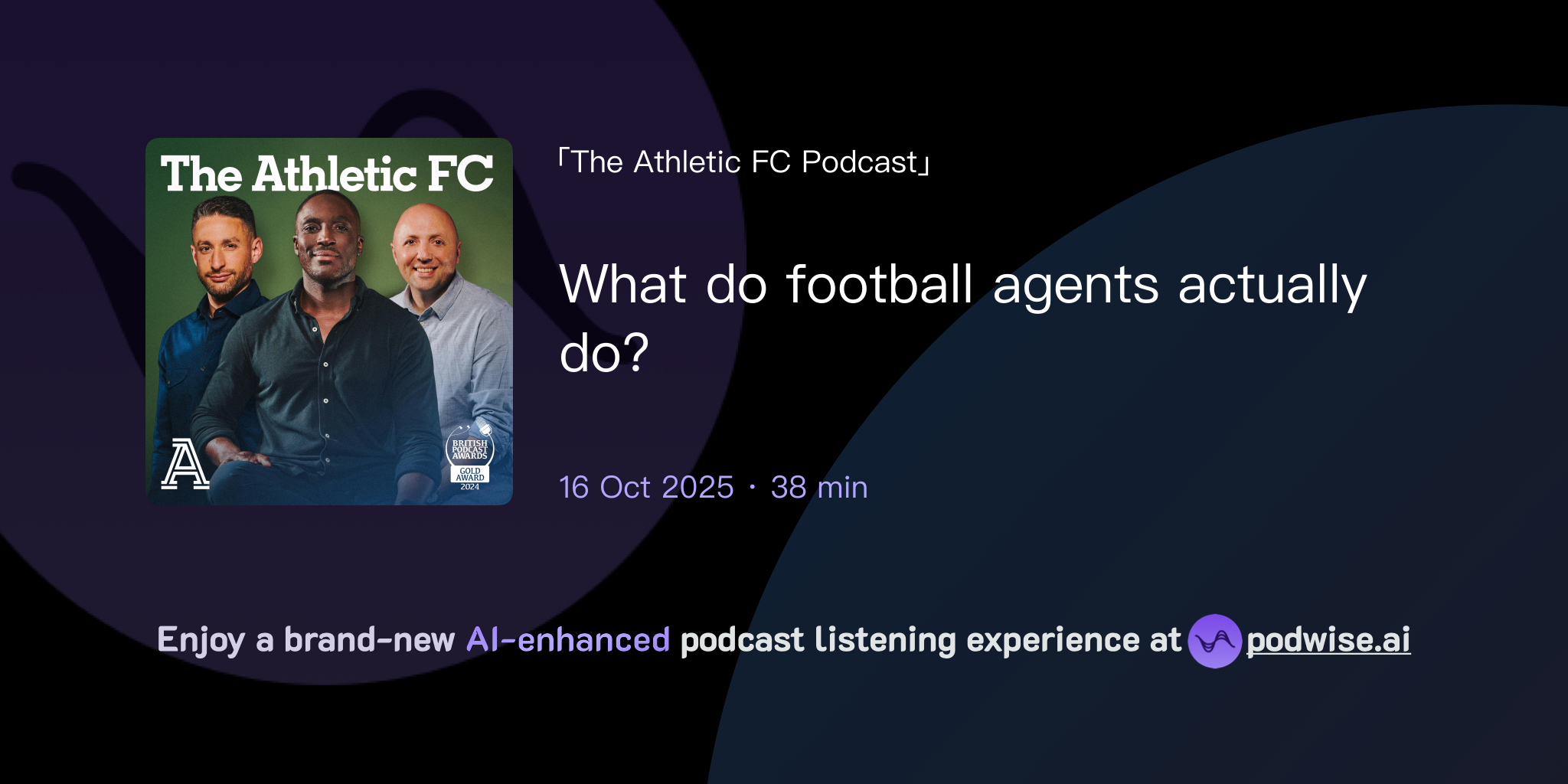 What do football agents actually do? | The Athletic FC Podcast | Podwise