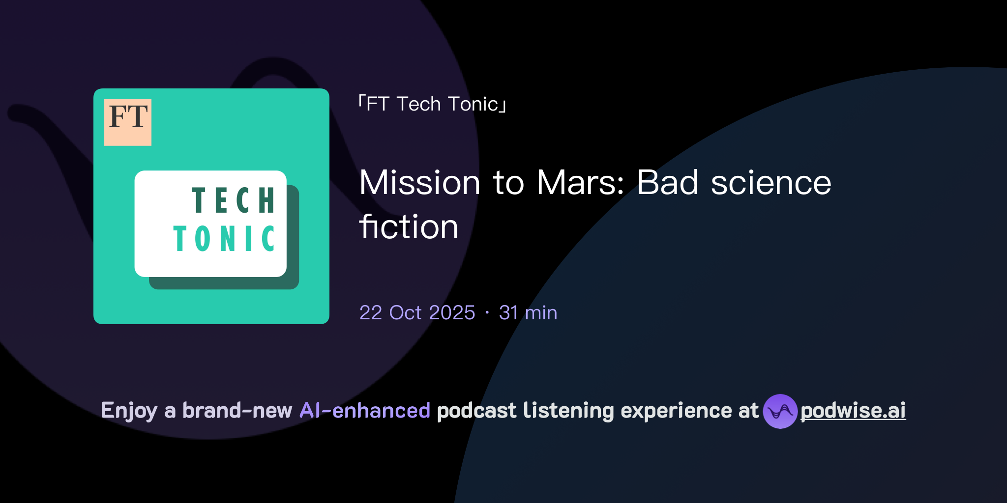 Mission to Mars: Bad science fiction | FT Tech Tonic | Podwise