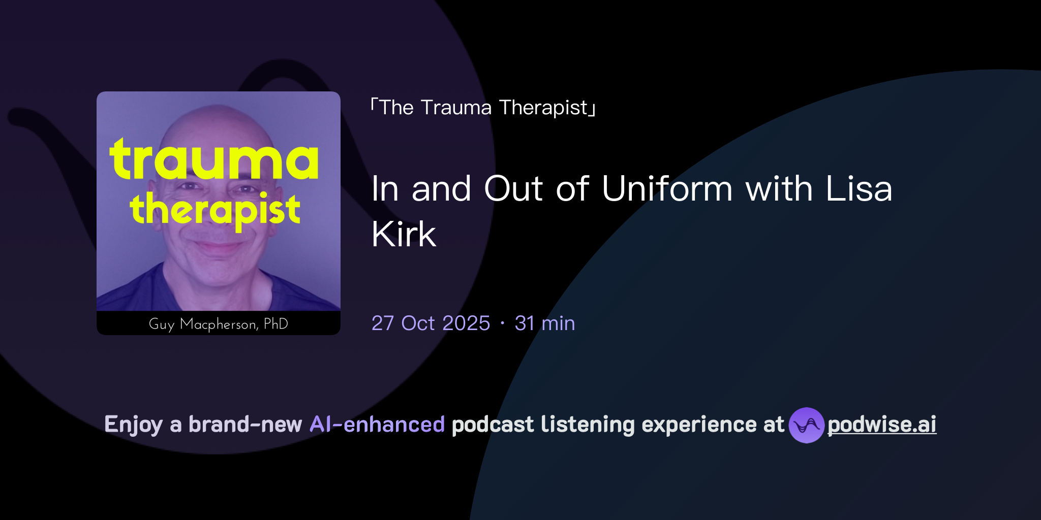 In and Out of Uniform with Lisa Kirk | The Trauma Therapist | Podwise