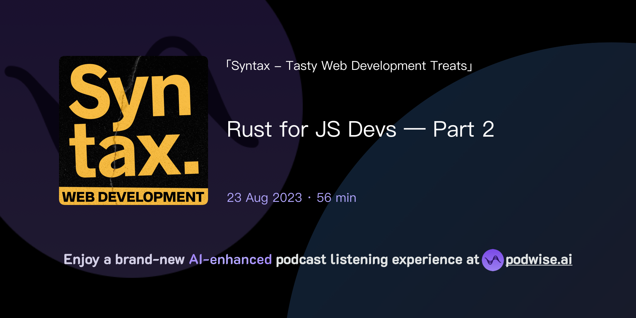 Rust for JS Devs — Part 2 | Syntax - Tasty Web Development Treats | Podwise