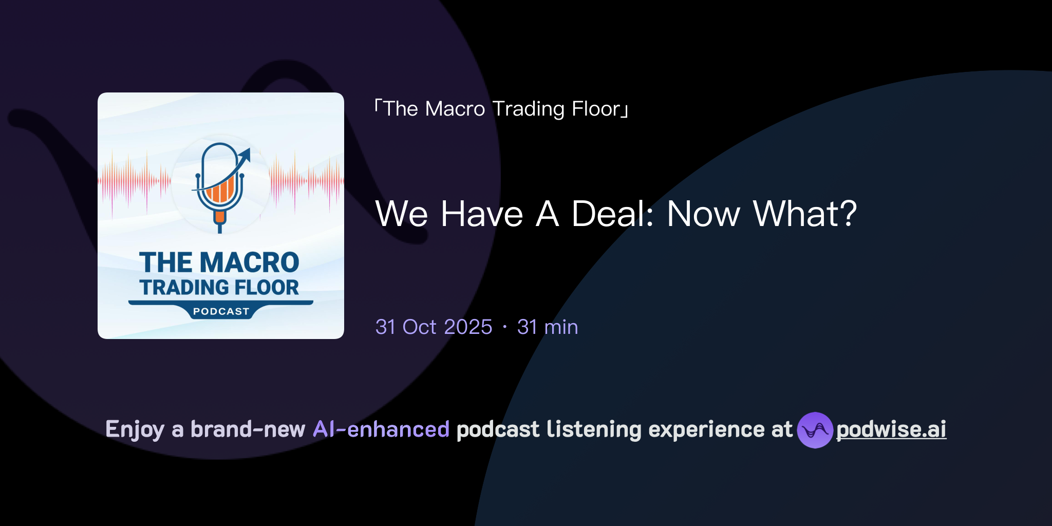 We Have A Deal: Now What? | The Macro Trading Floor | Podwise