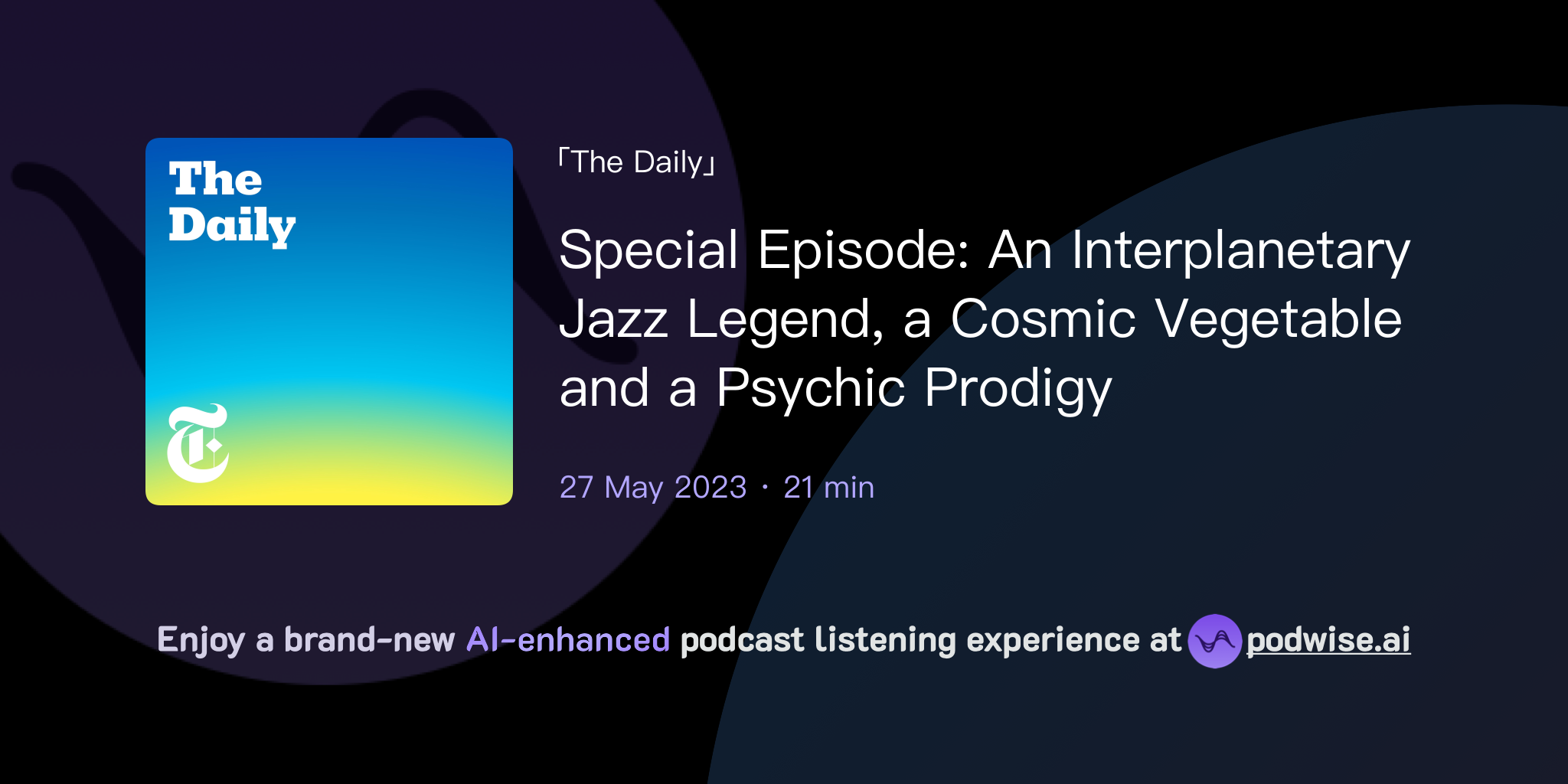 Special Episode: An Interplanetary Jazz Legend, a Cosmic Vegetable and ...