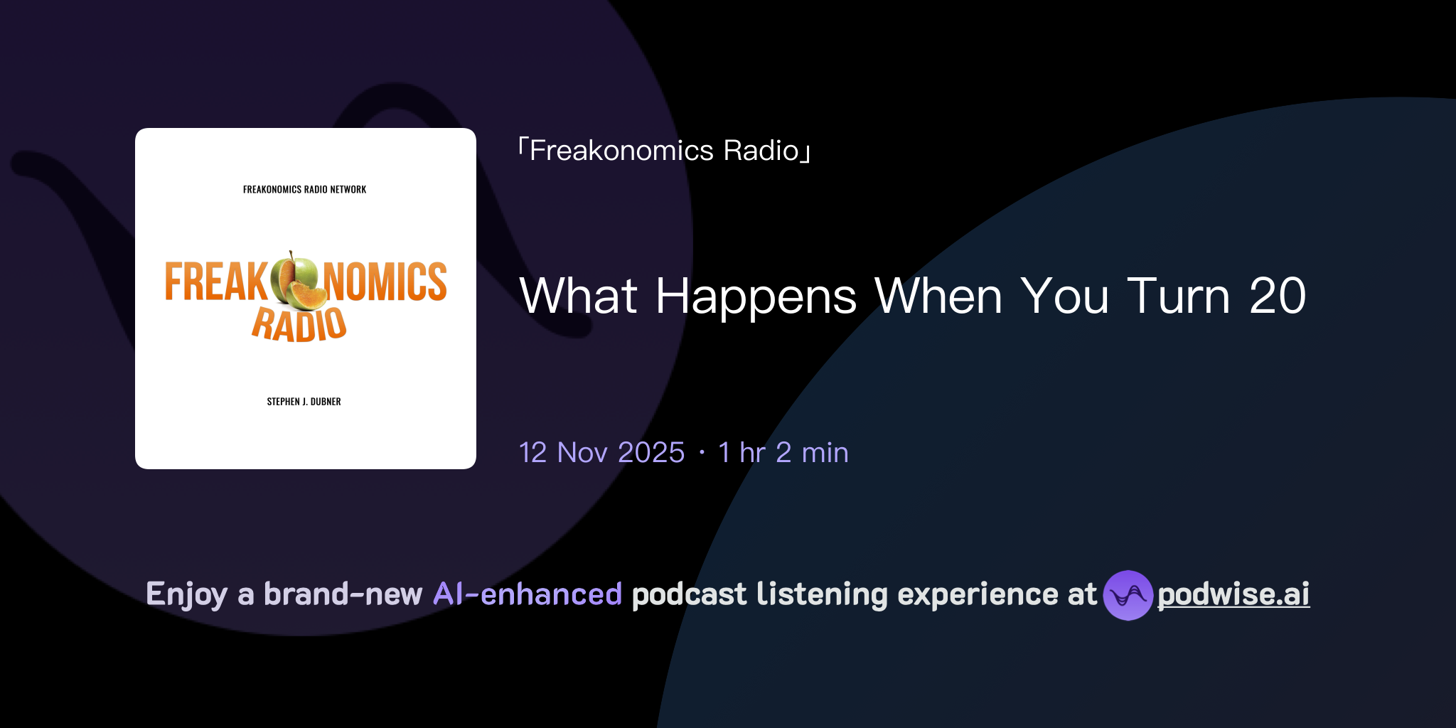 What Happens When You Turn 20 | Freakonomics Radio | Podwise