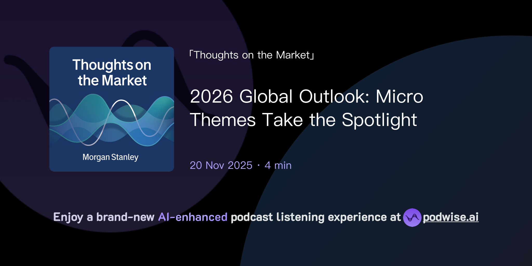 2026 Global Outlook: Micro Themes Take the Spotlight | Thoughts on the Market | Podwise