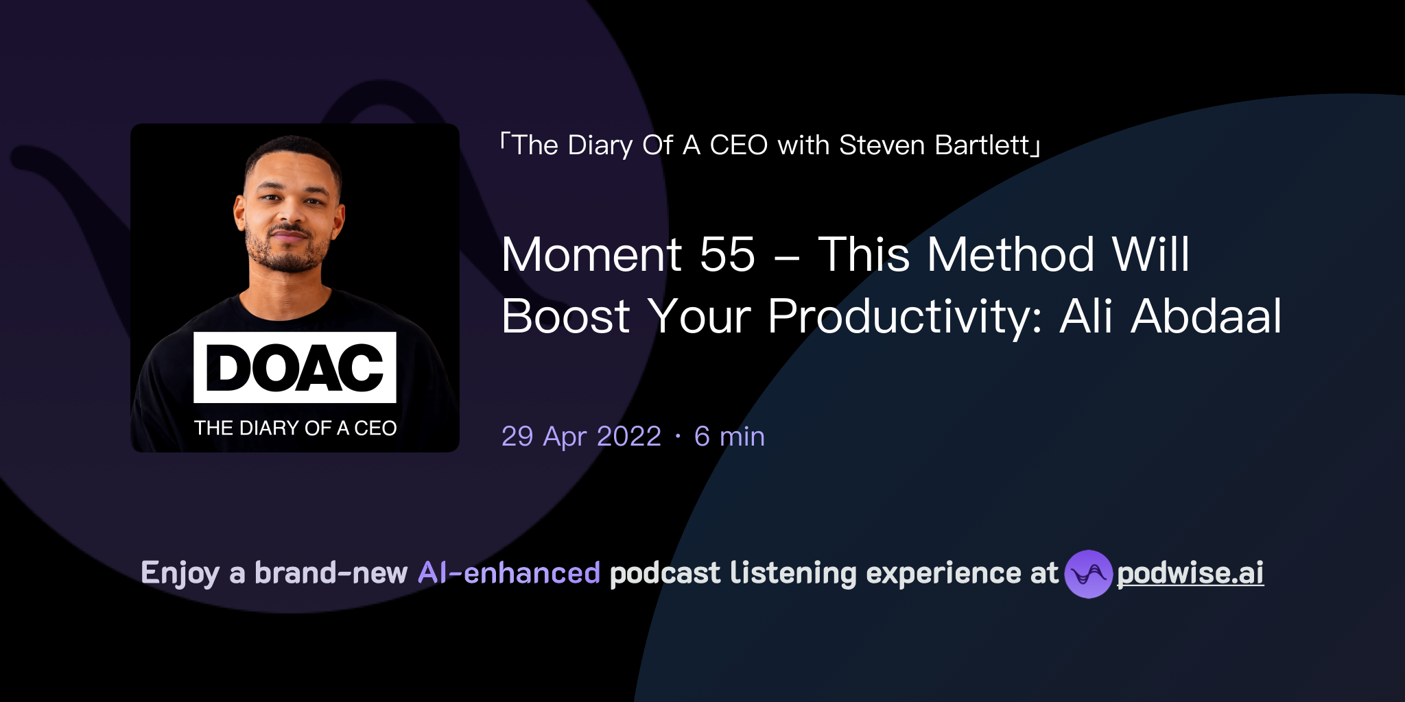 Moment 55 - This Method Will Boost Your Productivity: Ali Abdaal | The Diary Of A CEO with ...