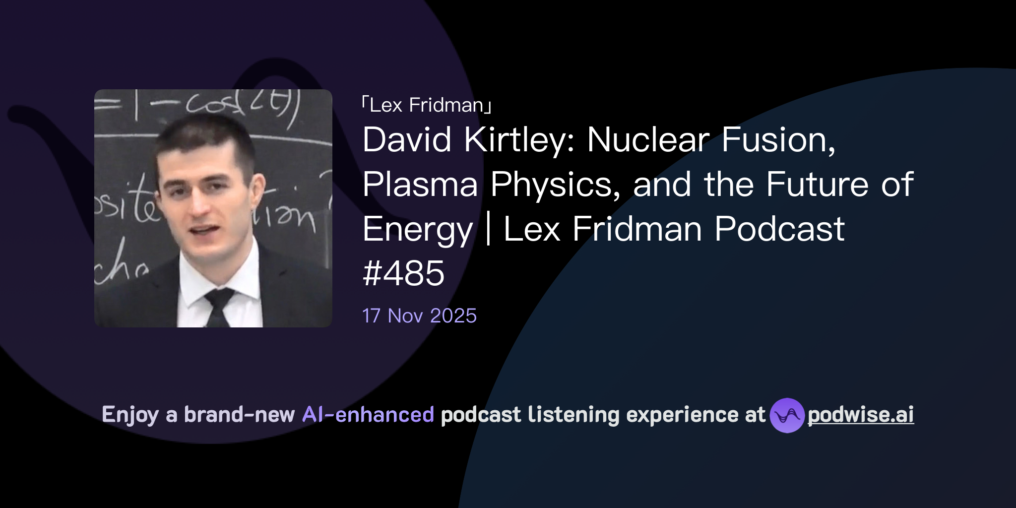 David Kirtley: Nuclear Fusion, Plasma Physics, and the Future of Energy ...
