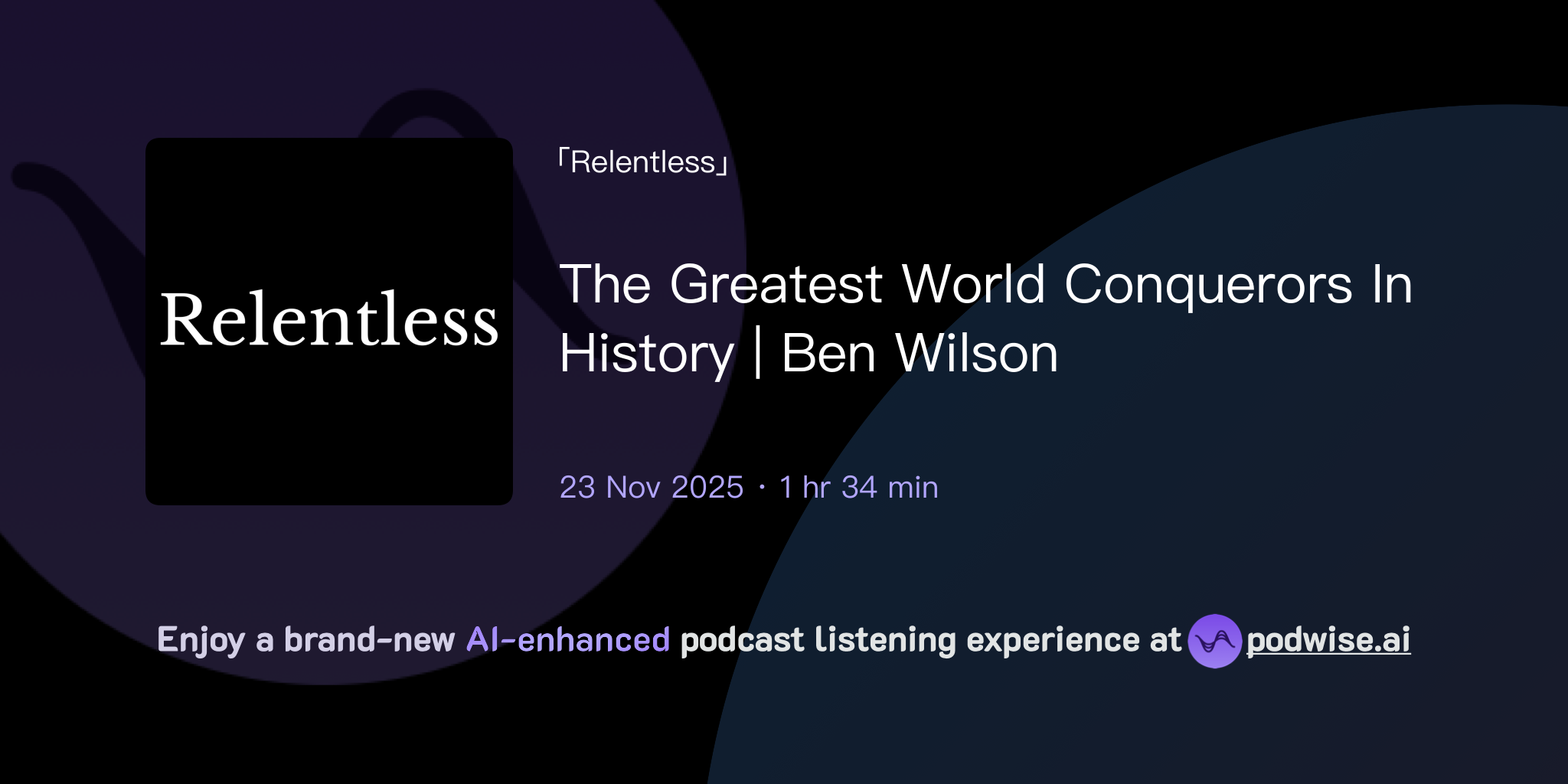 The Greatest World Conquerors In History | Ben Wilson | Relentless ...