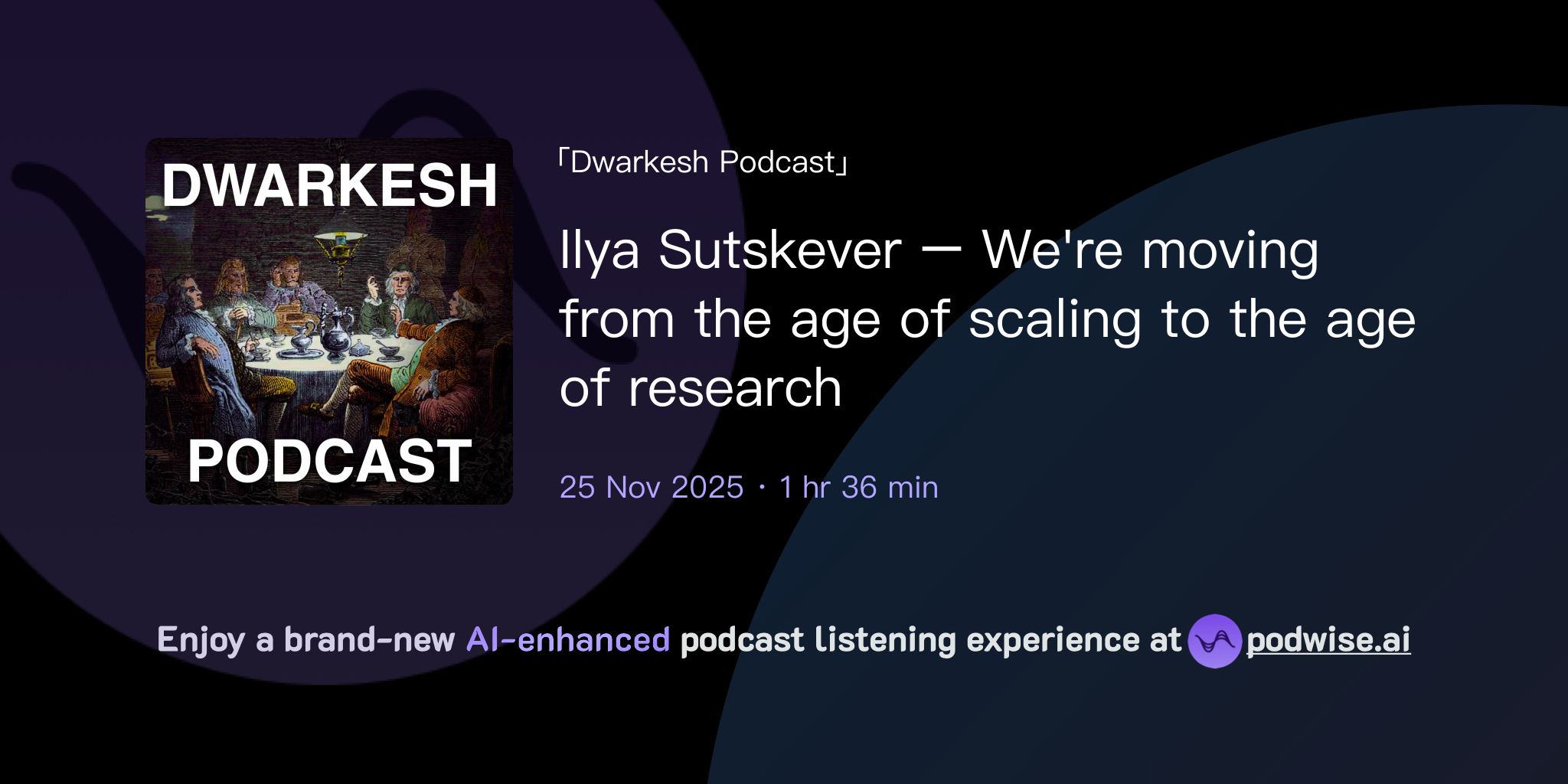 Ilya Sutskever – We're moving from the age of scaling to the age of research | Dwarkesh Podcast ...