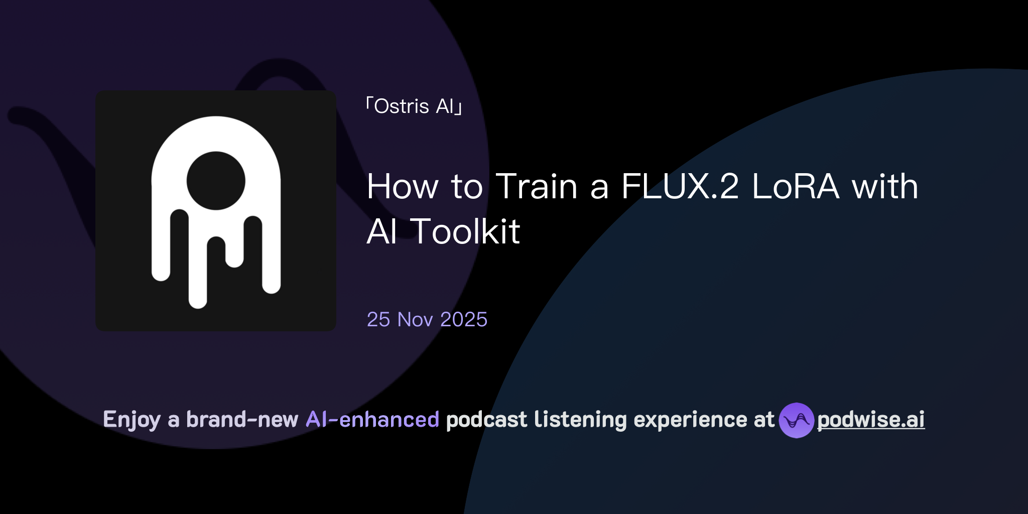 How to Train a FLUX.2 LoRA with AI Toolkit | Ostris AI | Podwise