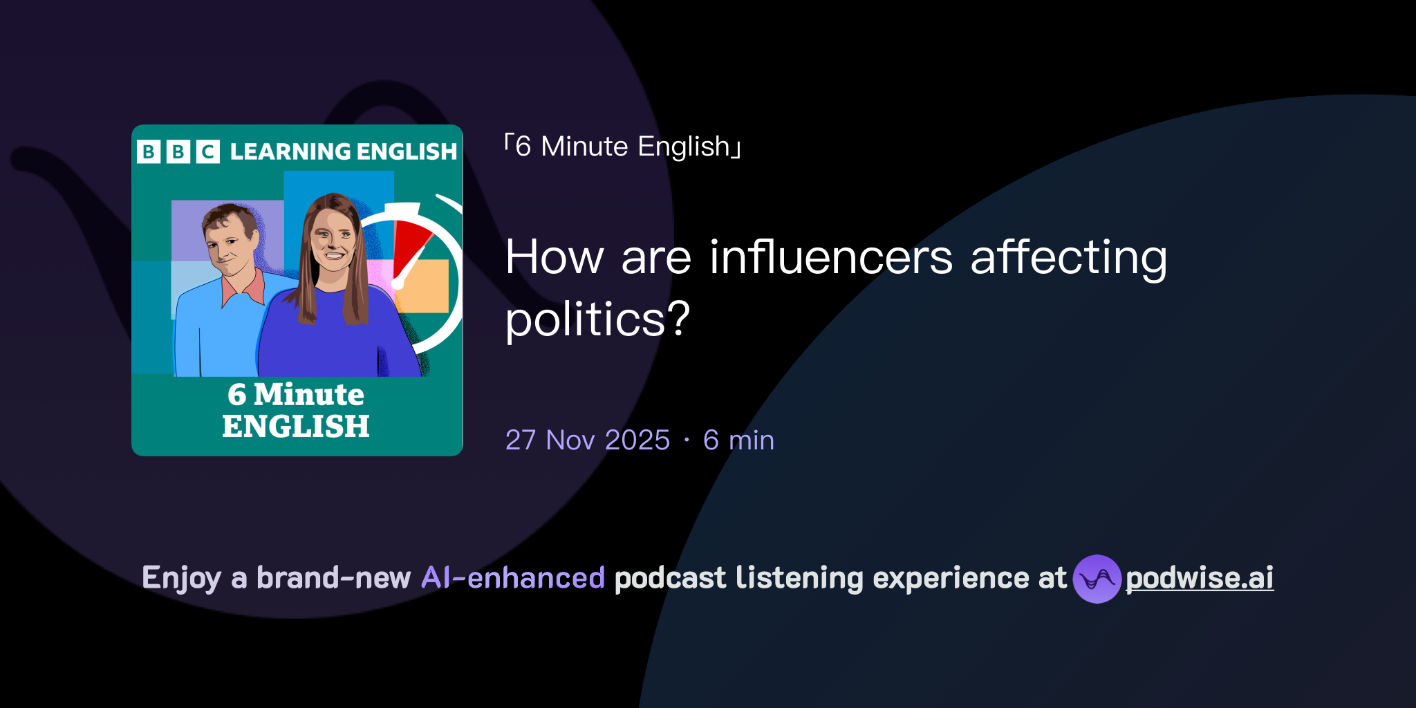 How are influencers affecting politics? | 6 Minute English | Podwise