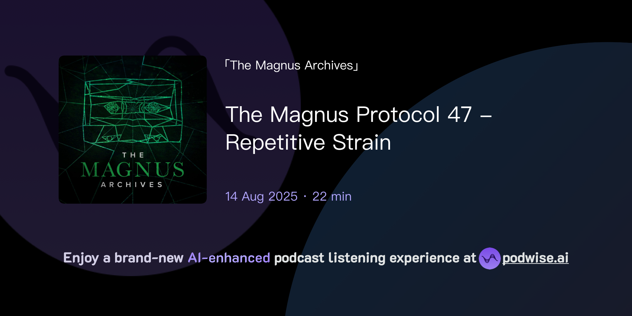 The Magnus Protocol 47 - Repetitive Strain | The Magnus Archives | Podwise