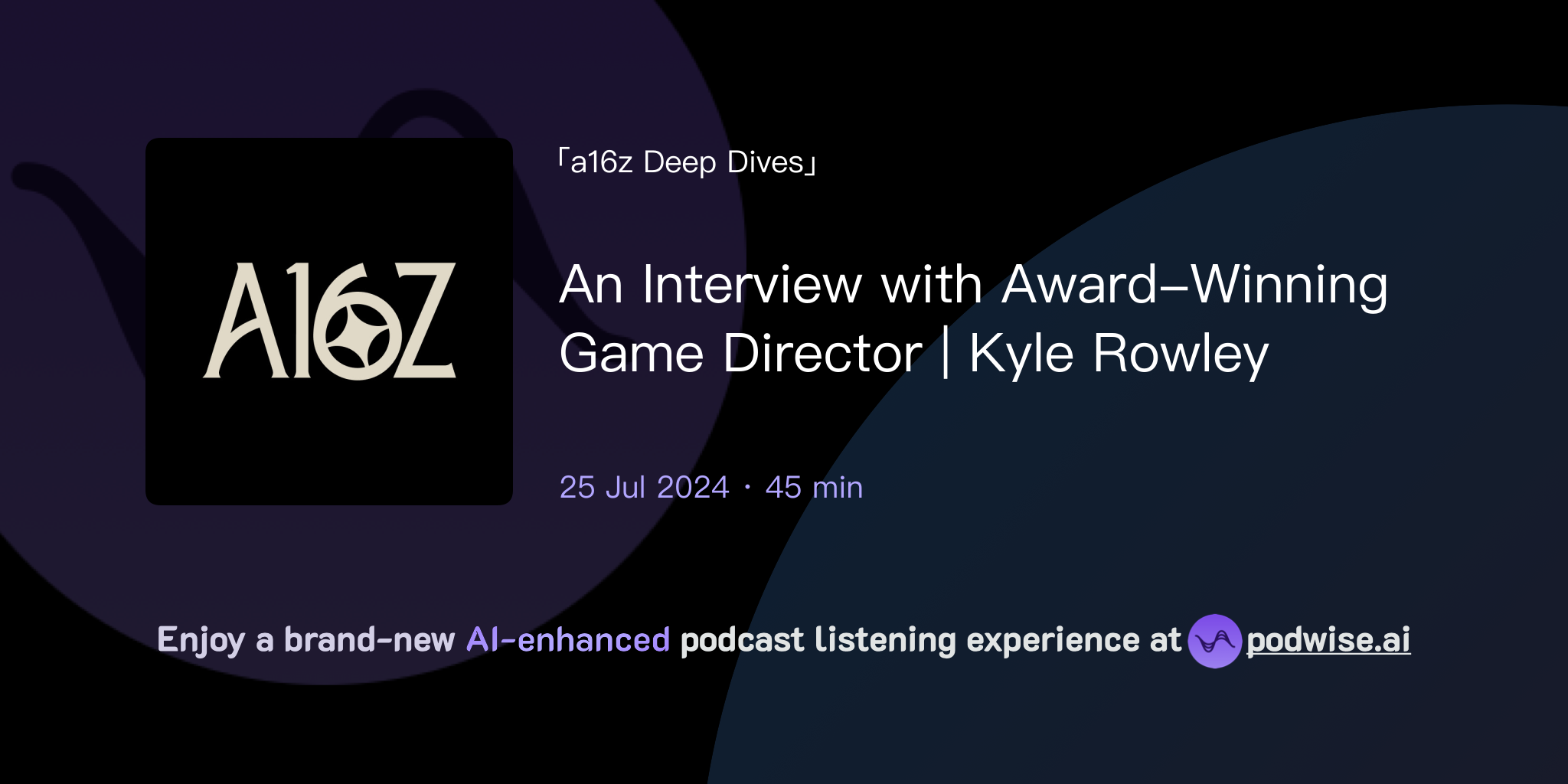 An Interview with Award-Winning Game Director | Kyle Rowley | a16z Deep ...