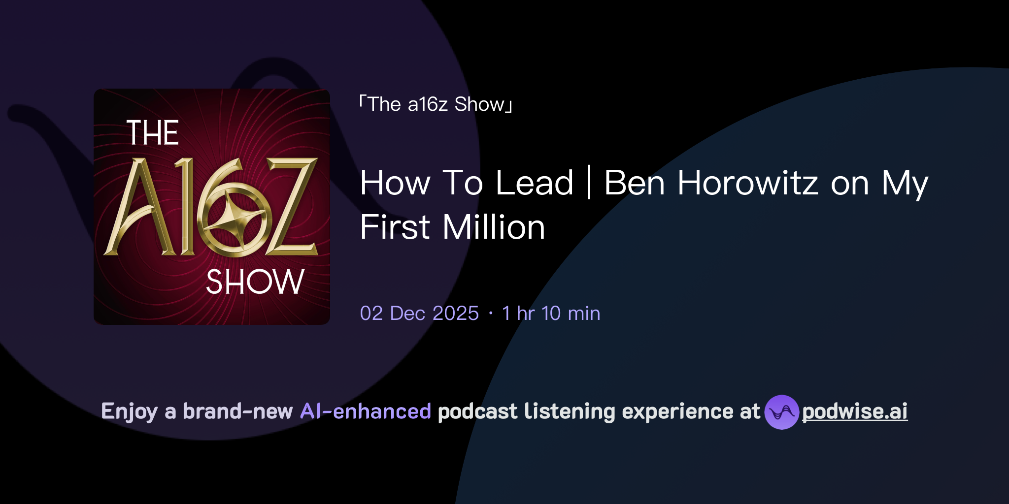 How To Lead | Ben Horowitz on My First Million | The a16z Show | Podwise