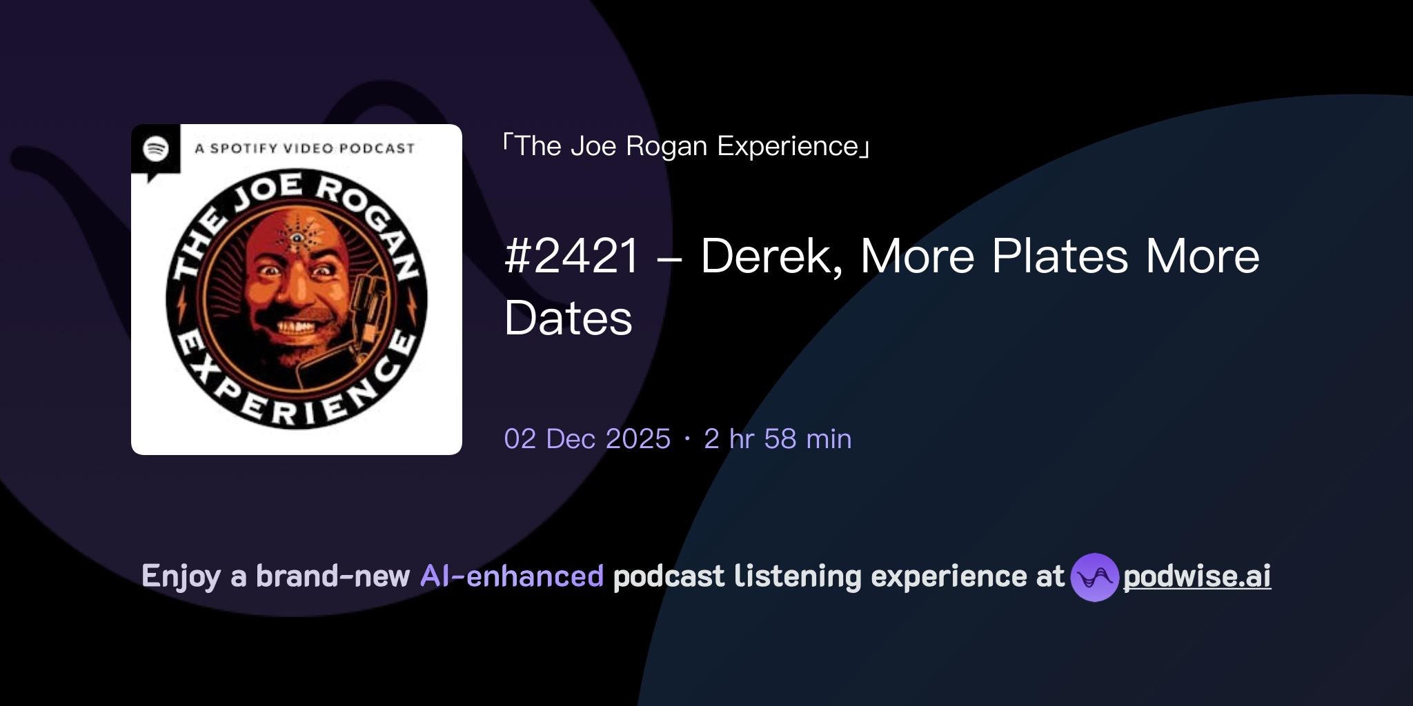 #2421 - Derek, More Plates More Dates | The Joe Rogan Experience | Podwise