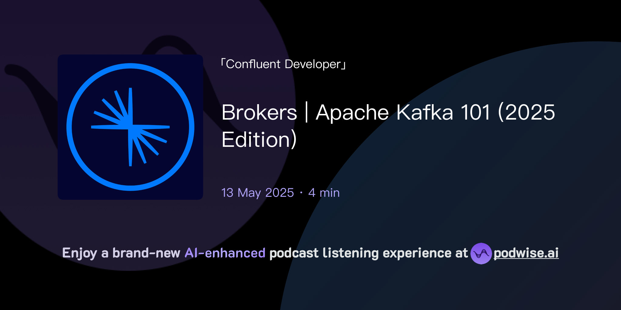 Brokers | Apache Kafka 101 (2025 Edition) | Confluent Developer | Podwise