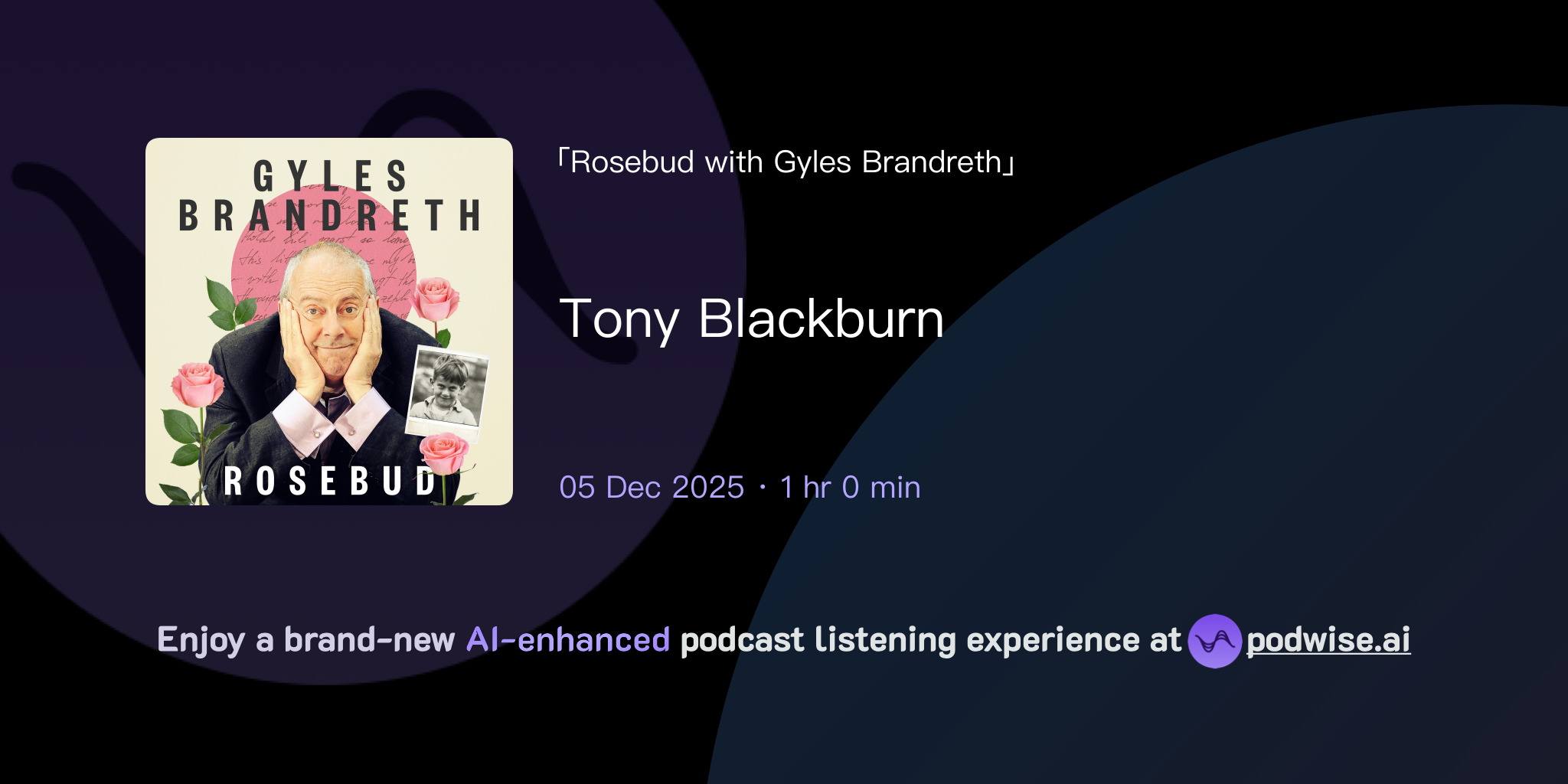 Tony Blackburn | Rosebud with Gyles Brandreth | Podwise