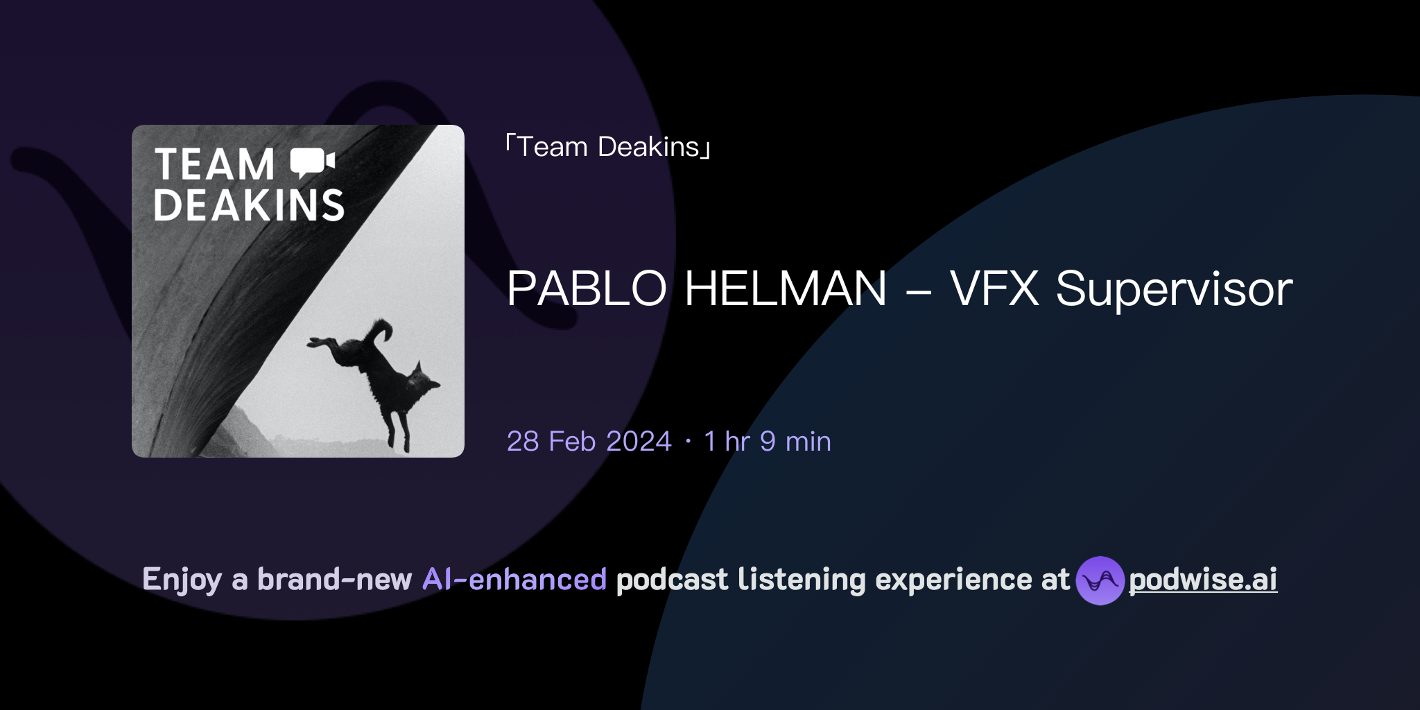 PABLO HELMAN - VFX Supervisor | Team Deakins | Podwise