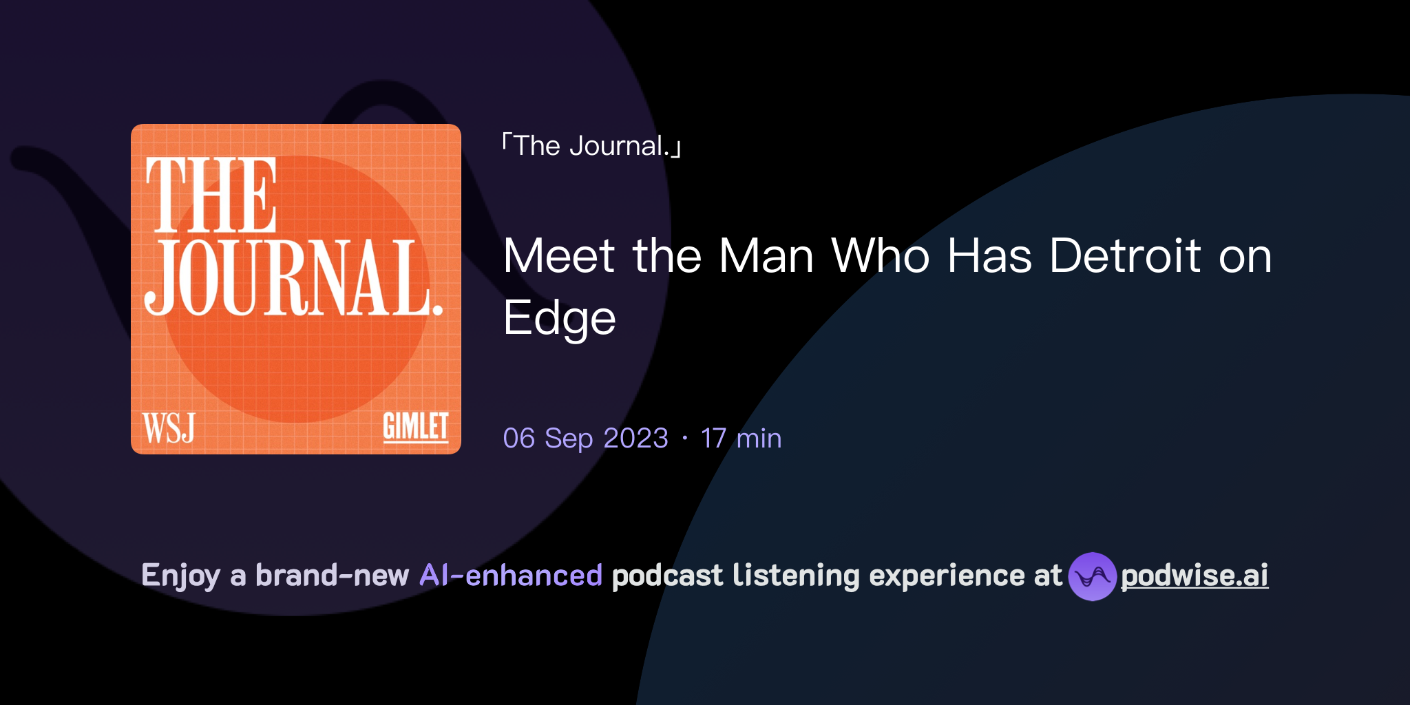 Meet the Man Who Has Detroit on Edge | The Journal. | Podwise