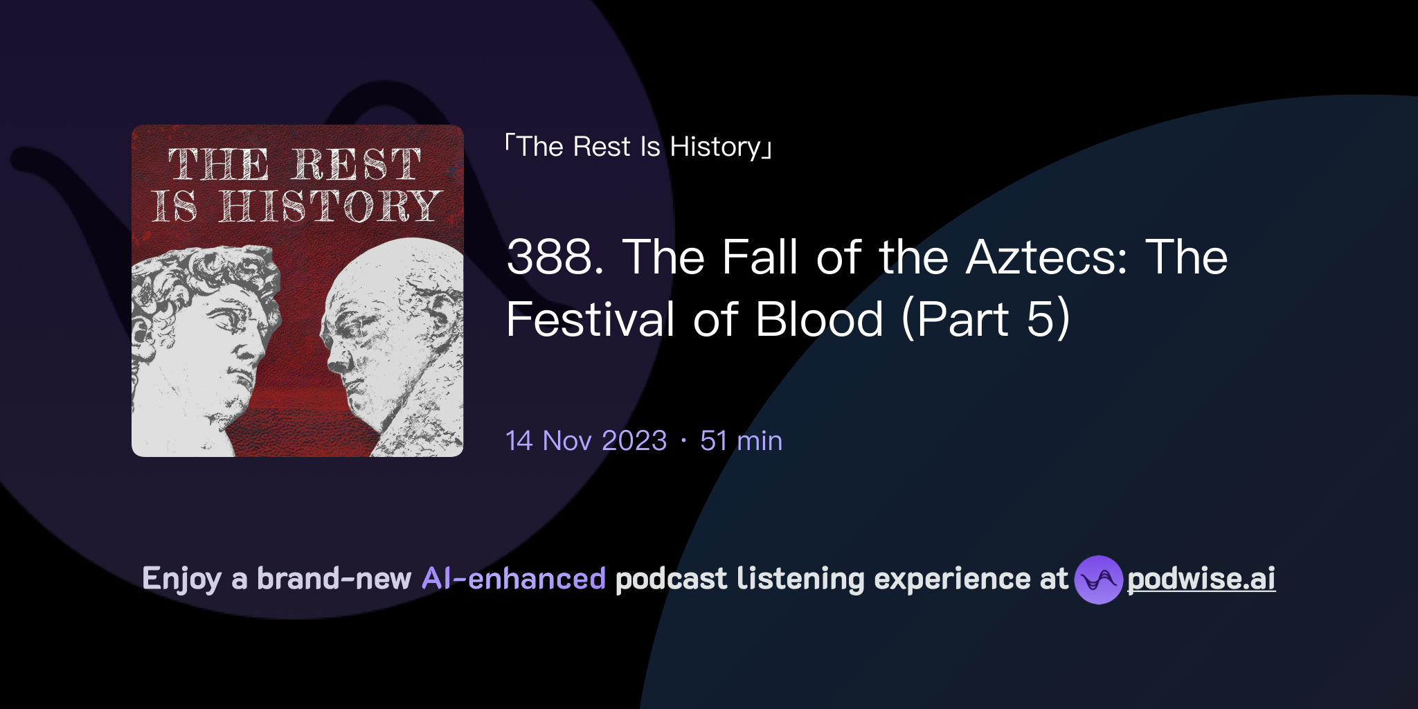 388. The Fall of the Aztecs: The Festival of Blood (Part 5) | The Rest ...