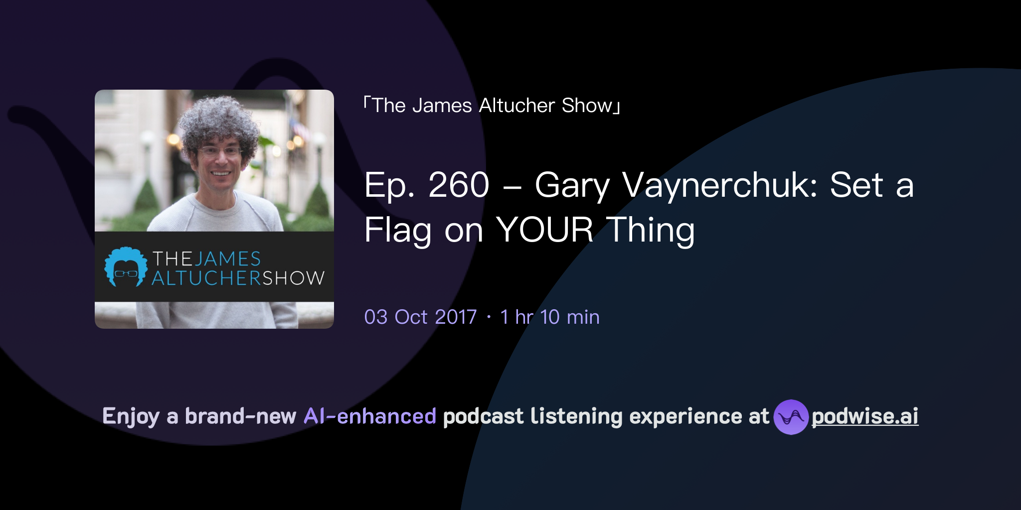 Ep. 260 - Gary Vaynerchuk: Set a Flag on YOUR Thing | The James Altucher Show | Podwise