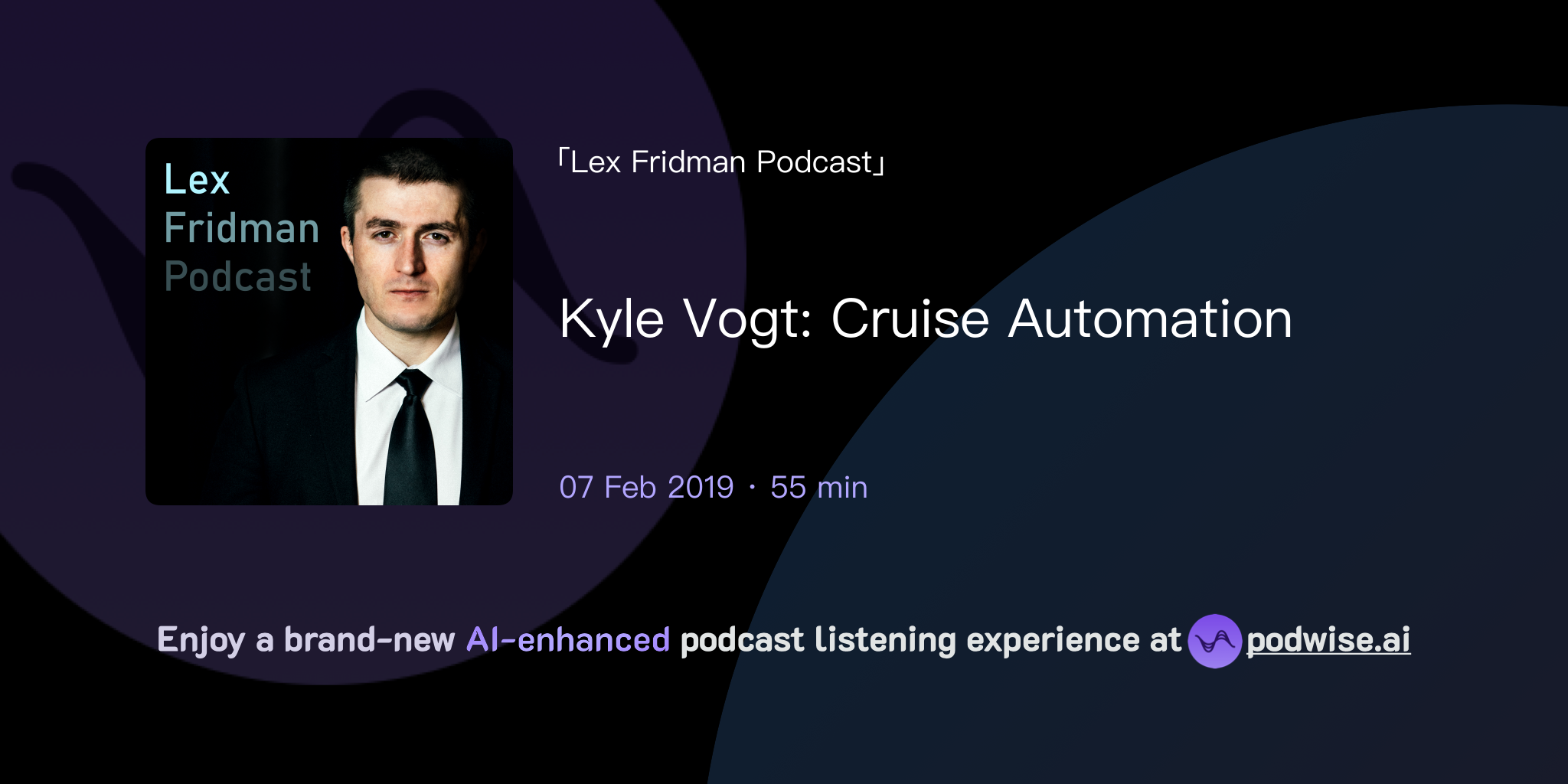 Kyle Vogt: Cruise Automation | Lex Fridman Podcast | Podwise