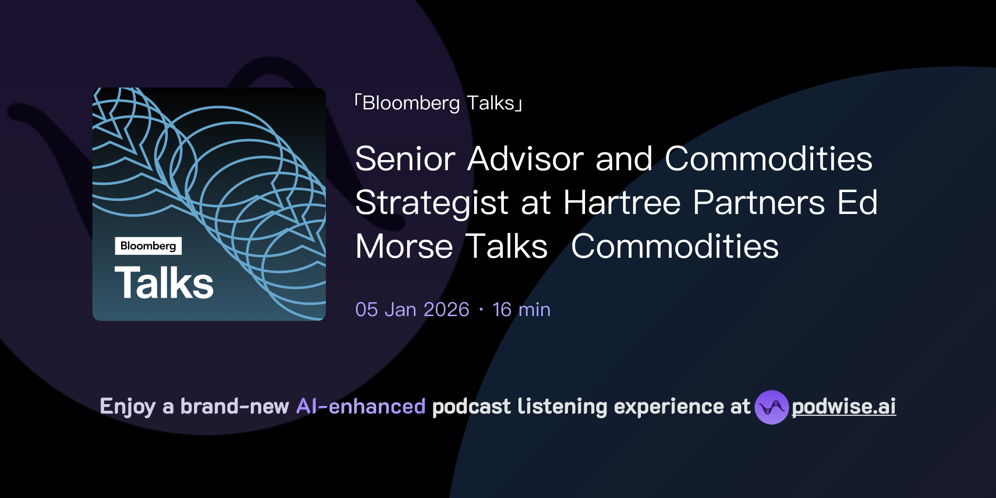 Senior Advisor and Commodities Strategist at Hartree Partners Ed Morse ...
