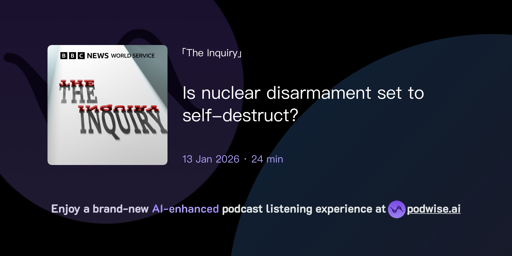 Is nuclear disarmament set to self-destruct? | The Inquiry | Podwise