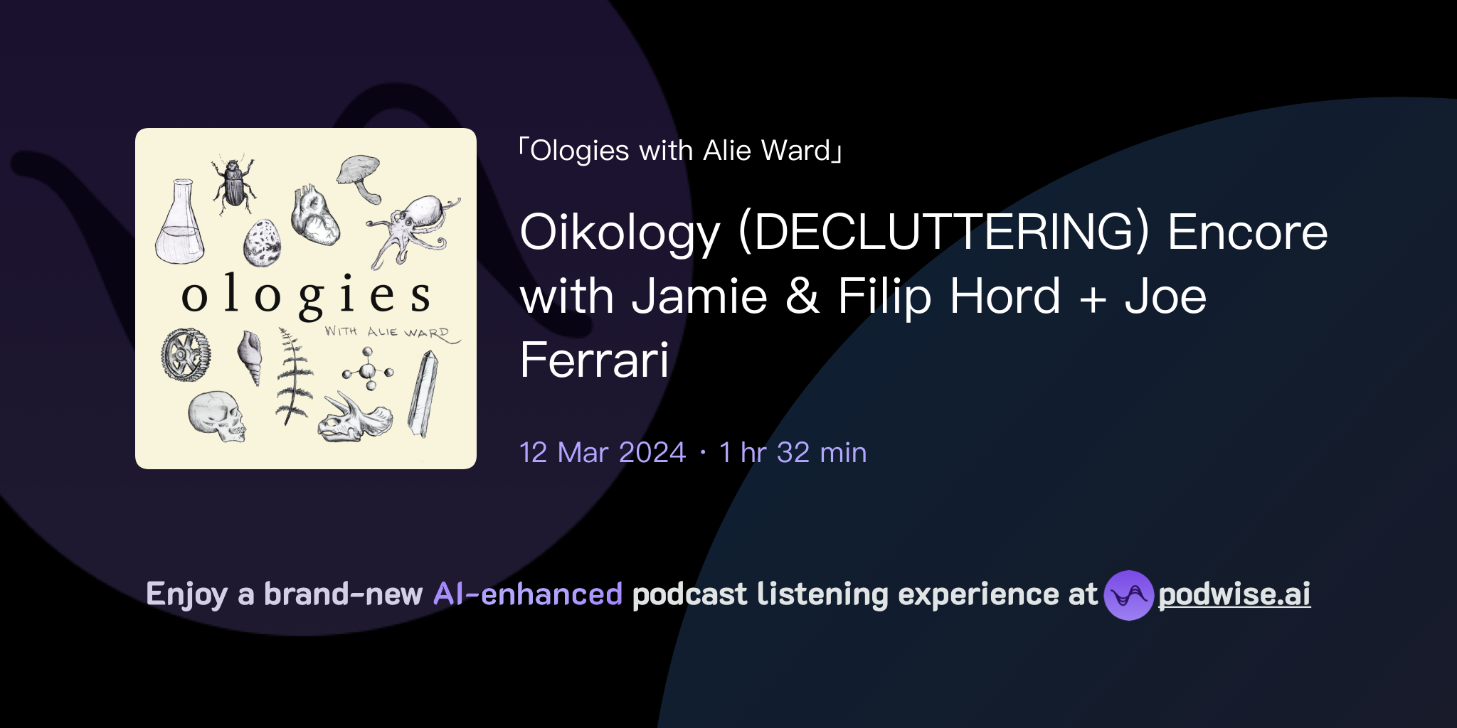 Oikology (DECLUTTERING) Encore with Jamie & Filip Hord + Joe Ferrari | Ologies with Alie Ward ...