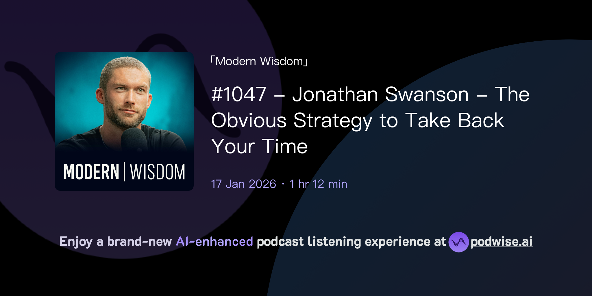 #1047 - Jonathan Swanson - The Obvious Strategy to Take Back Your Time ...