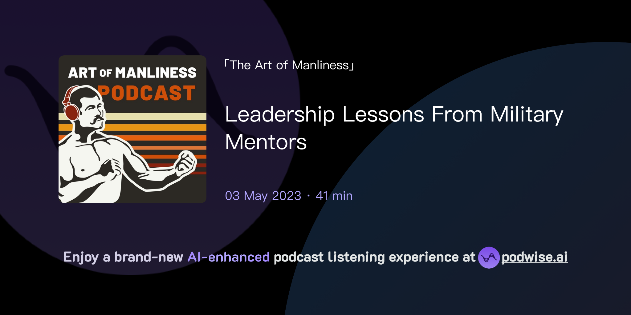 Leadership Lessons From Military Mentors | The Art of Manliness | Podwise