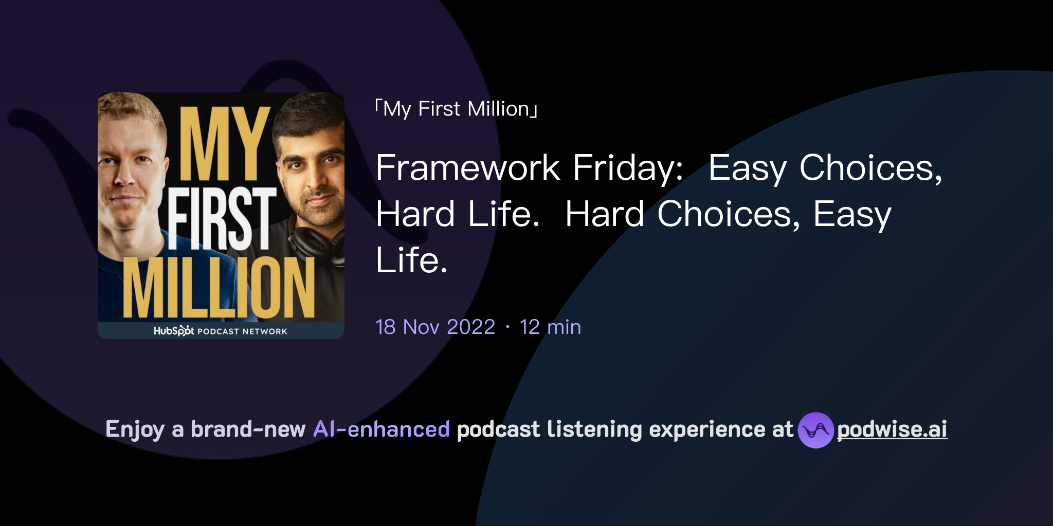Framework Friday: Easy Choices, Hard Life. Hard Choices, Easy Life. | My First Million | Podwise
