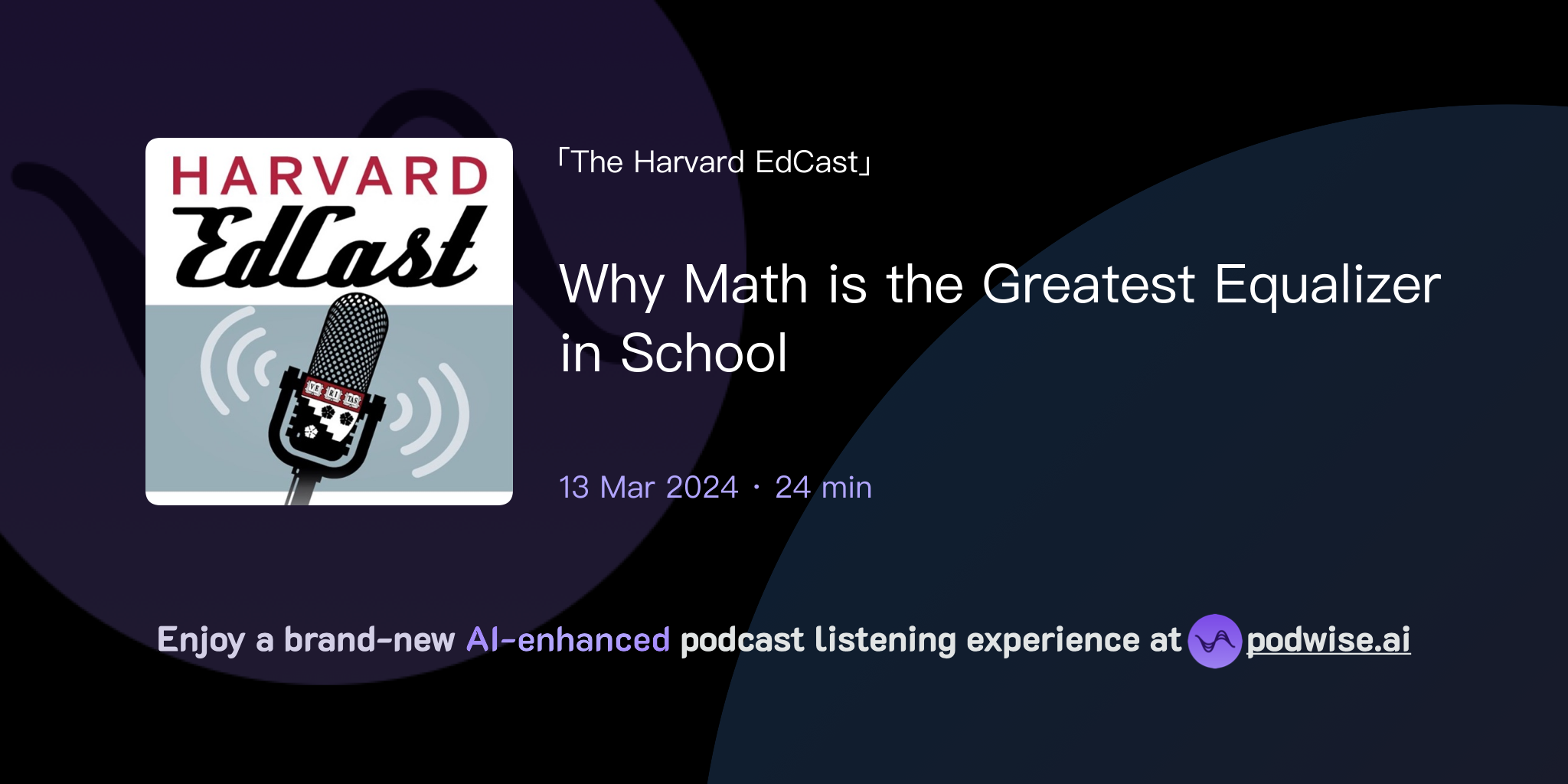 Why Math is the Greatest Equalizer in School | The Harvard EdCast | Podwise