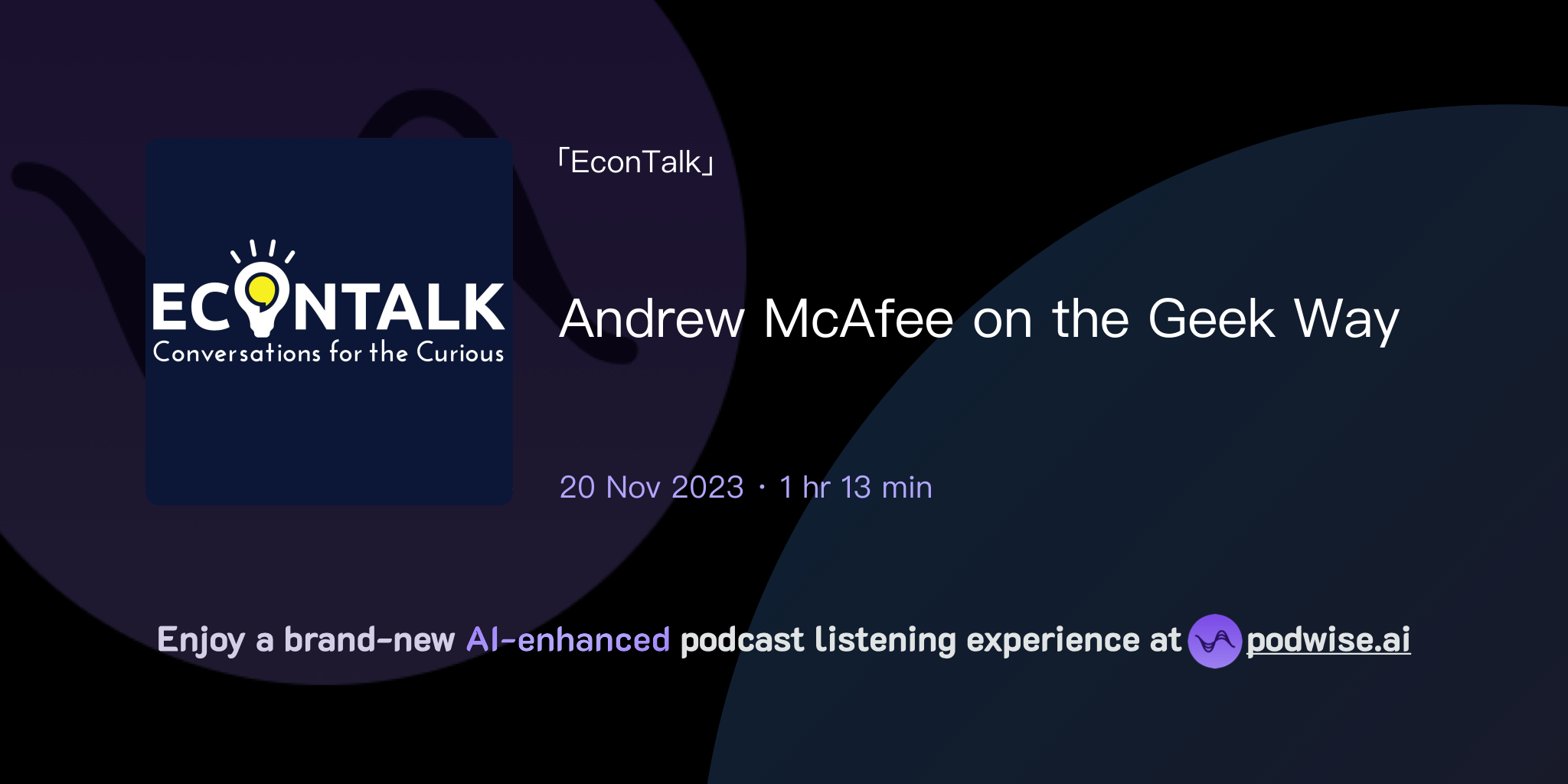 Andrew McAfee on the Geek Way | EconTalk | Podwise