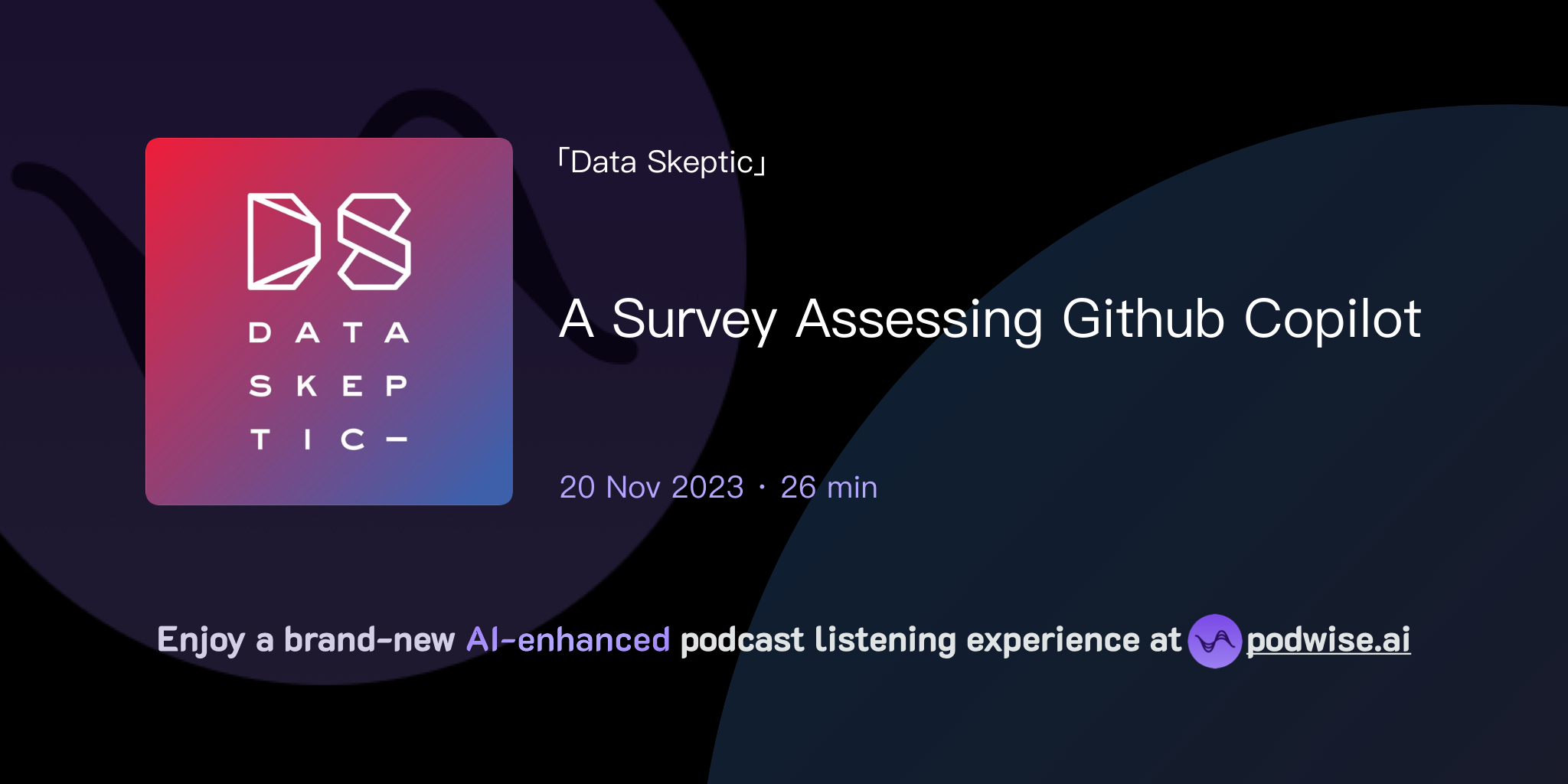 A Survey Assessing Github Copilot | Data Skeptic | Podwise
