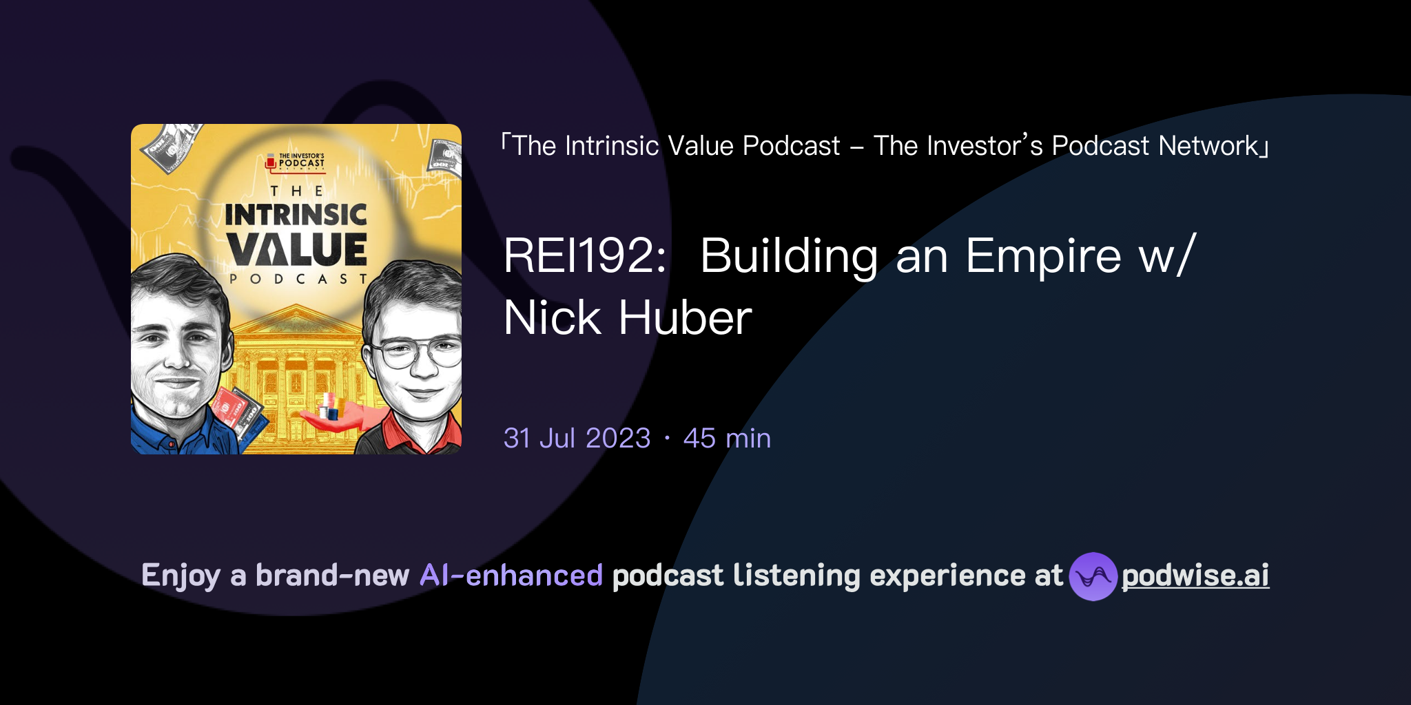 REI192: Building an Empire w/ Nick Huber | The Intrinsic Value Podcast ...