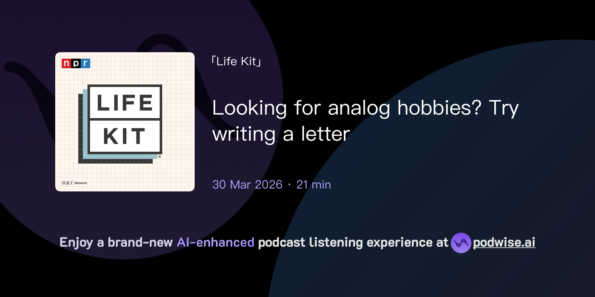 Looking for analog hobbies? Try writing a letter | Life Kit | Podwise