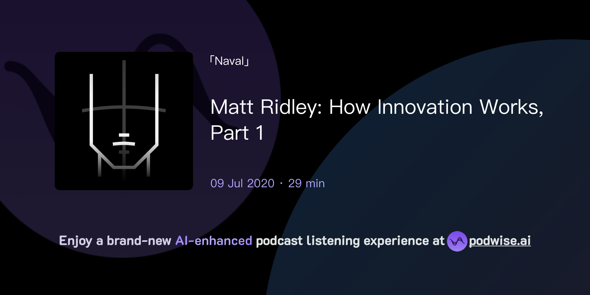 Matt Ridley: How Innovation Works, Part 1 | Naval | Podwise