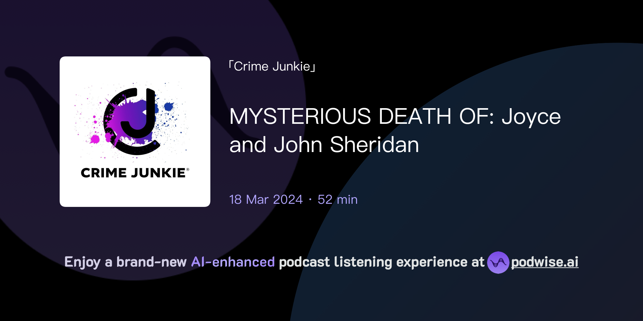 MYSTERIOUS DEATH OF: Joyce and John Sheridan | Crime Junkie | Podwise