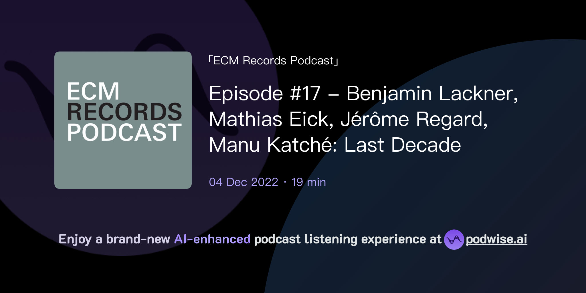 Episode #17 - Benjamin Lackner, Mathias Eick, Jérôme Regard, Manu Katché: Last Decade | ECM ...