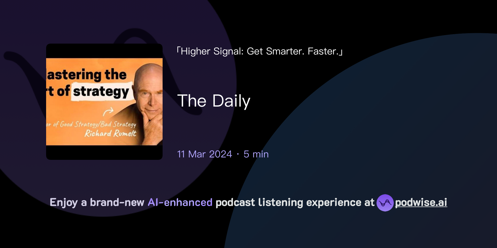 The Daily | Higher Signal: Get Smarter. Faster. | Podwise