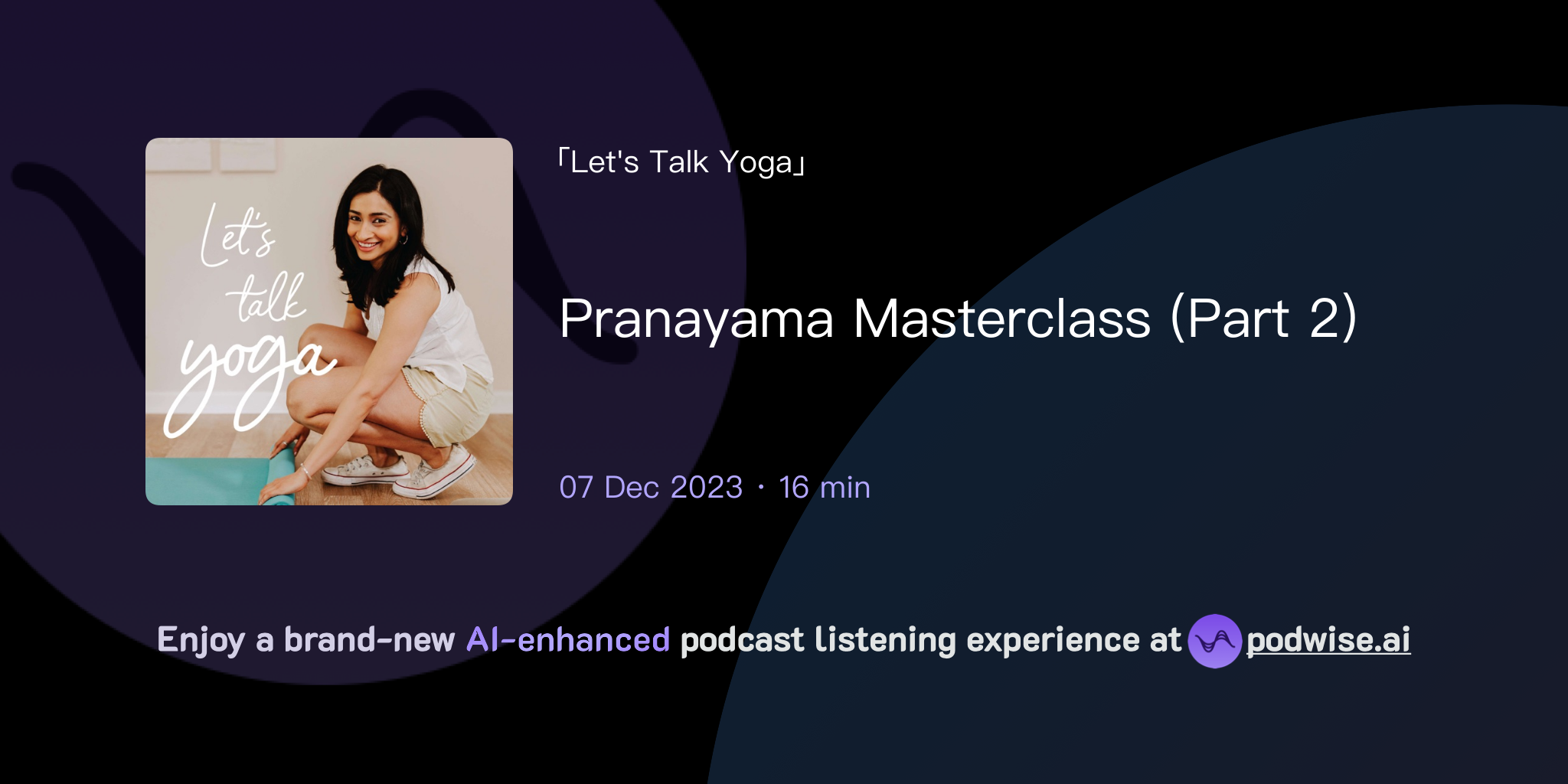 Pranayama Masterclass (Part 2) | Let's Talk Yoga | Podwise
