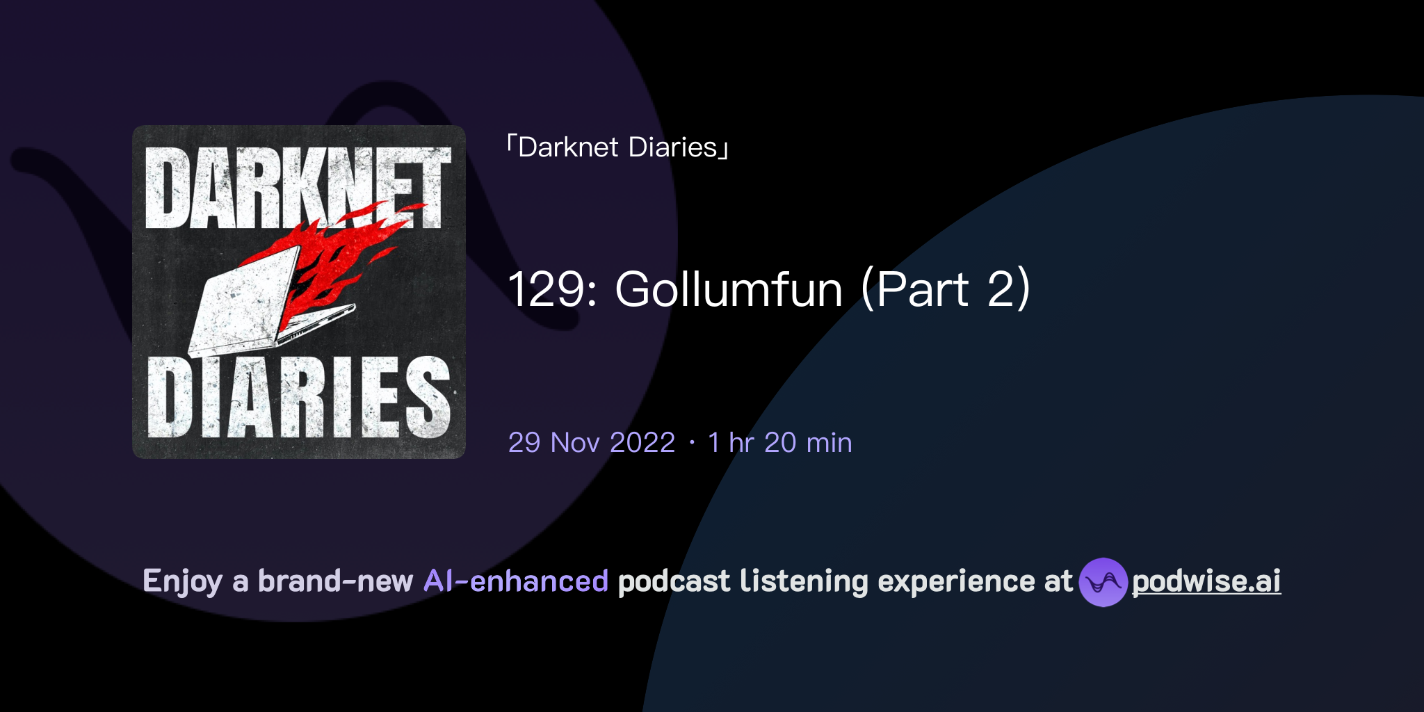 129: Gollumfun (Part 2) | Darknet Diaries | Podwise