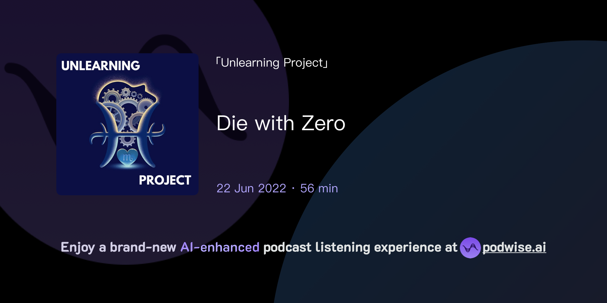 Die with Zero | Unlearning Project | Podwise
