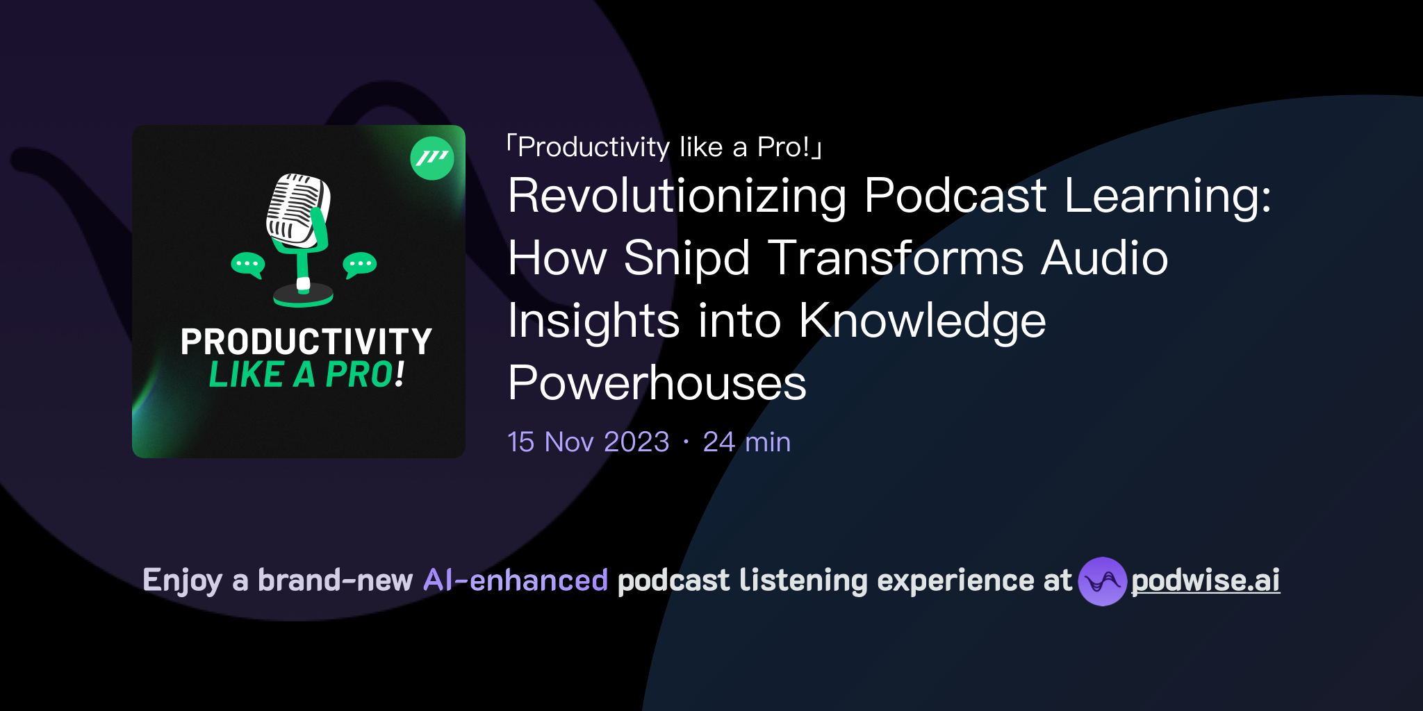 Revolutionizing Podcast Learning: How Snipd Transforms Audio Insights ...
