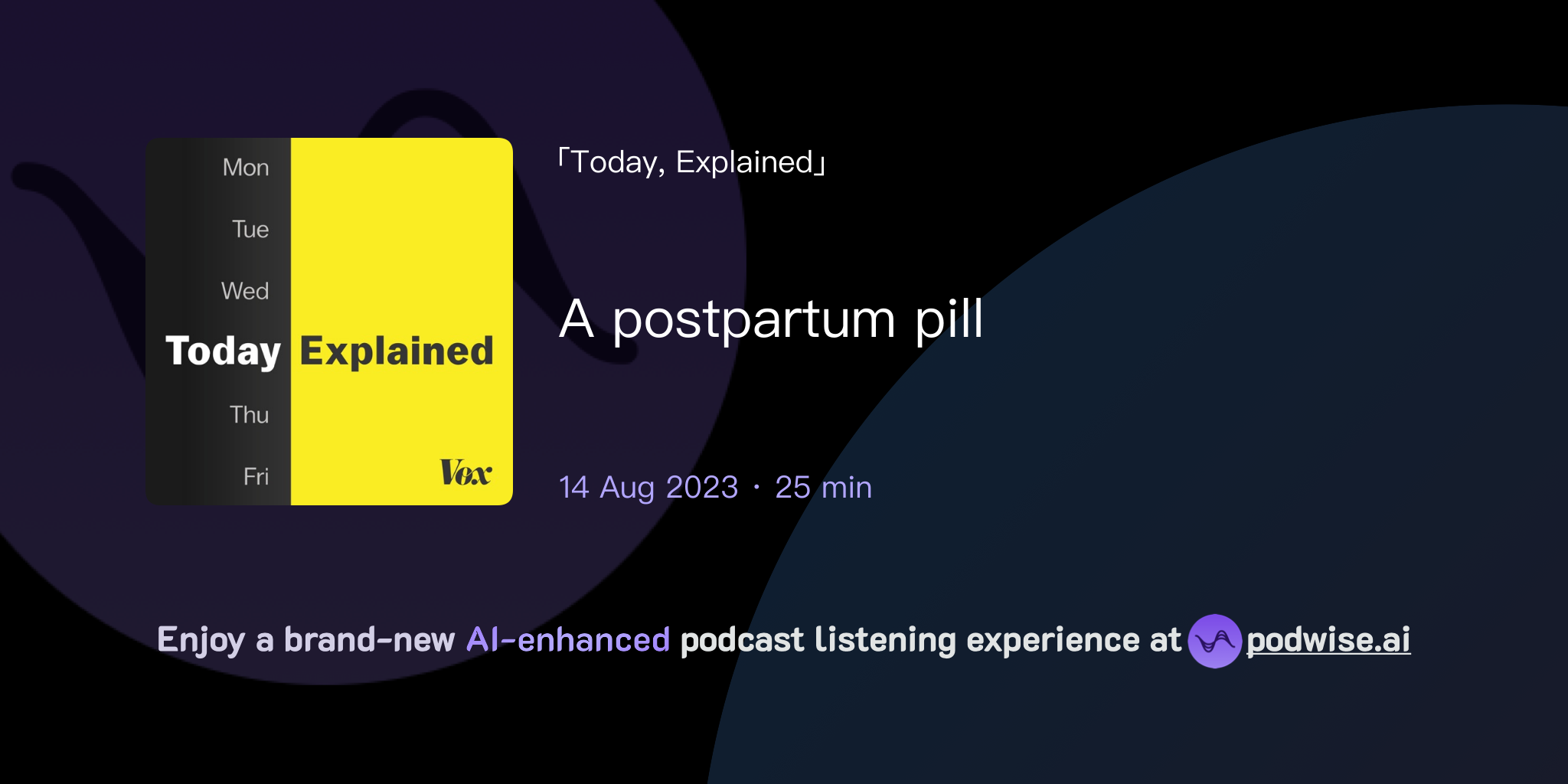 A postpartum pill | Today, Explained | Podwise