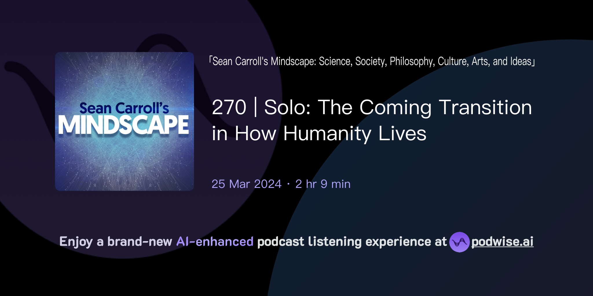 270 | Solo: The Coming Transition in How Humanity Lives | Sean Carroll's Mindscape: Science ...
