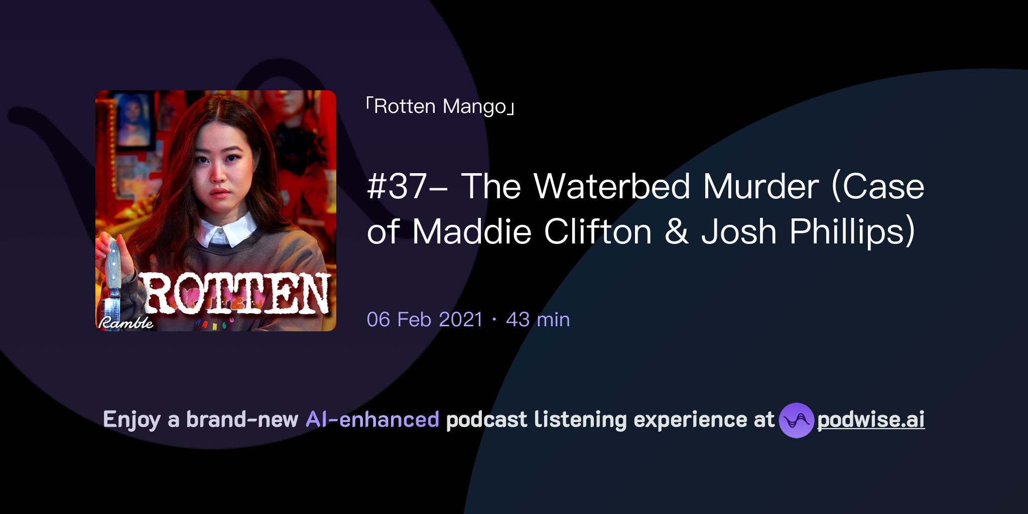 #37- The Waterbed Murder (Case of Maddie Clifton & Josh Phillips) | Rotten Mango | Podwise