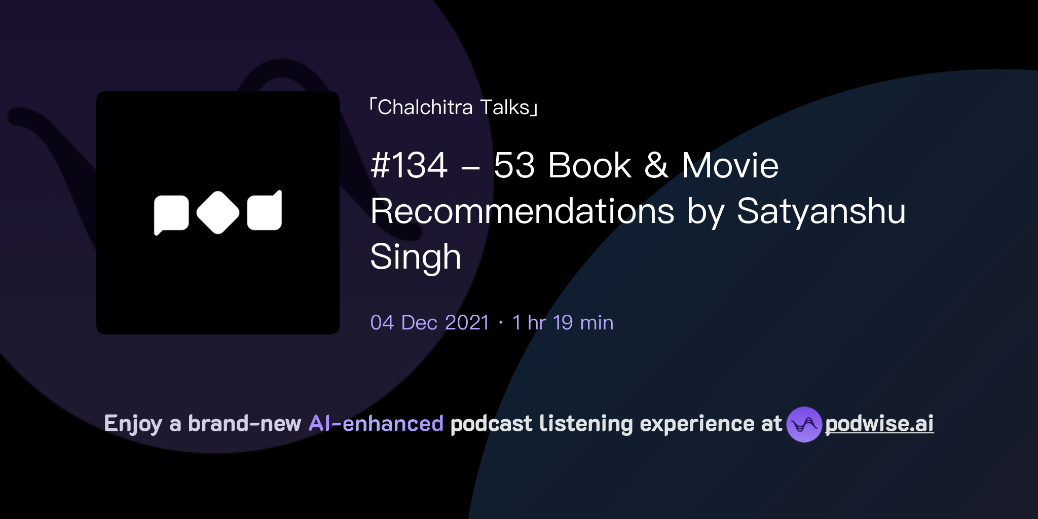 #134 - 53 Book & Movie Recommendations by Satyanshu Singh | Chalchitra Talks | Podwise