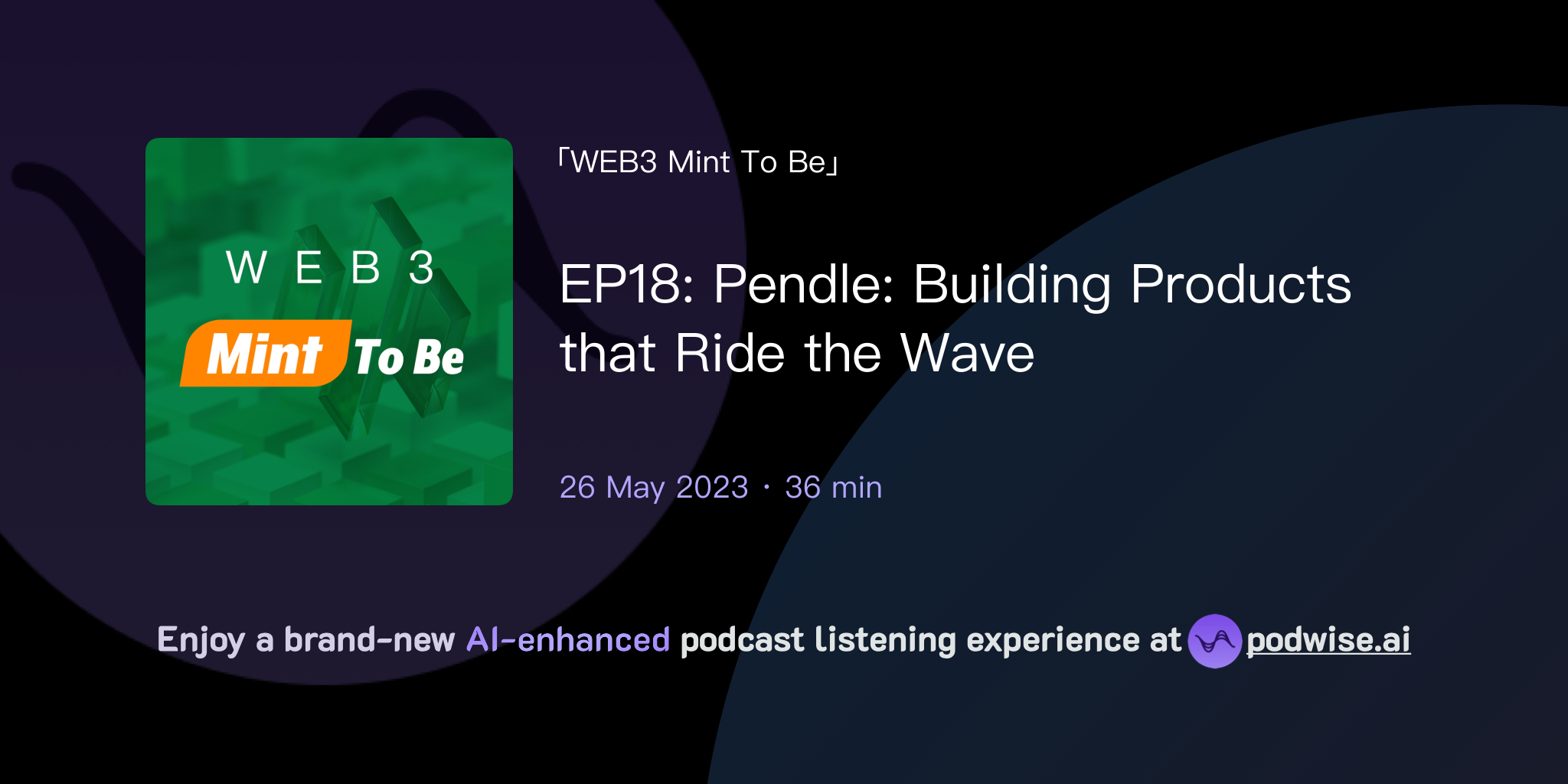 EP18: Pendle: Building Products that Ride the Wave | WEB3 Mint To Be | Podwise