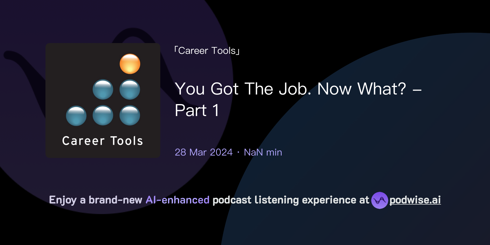 You Got The Job. Now What? - Part 1 | Career Tools | Podwise